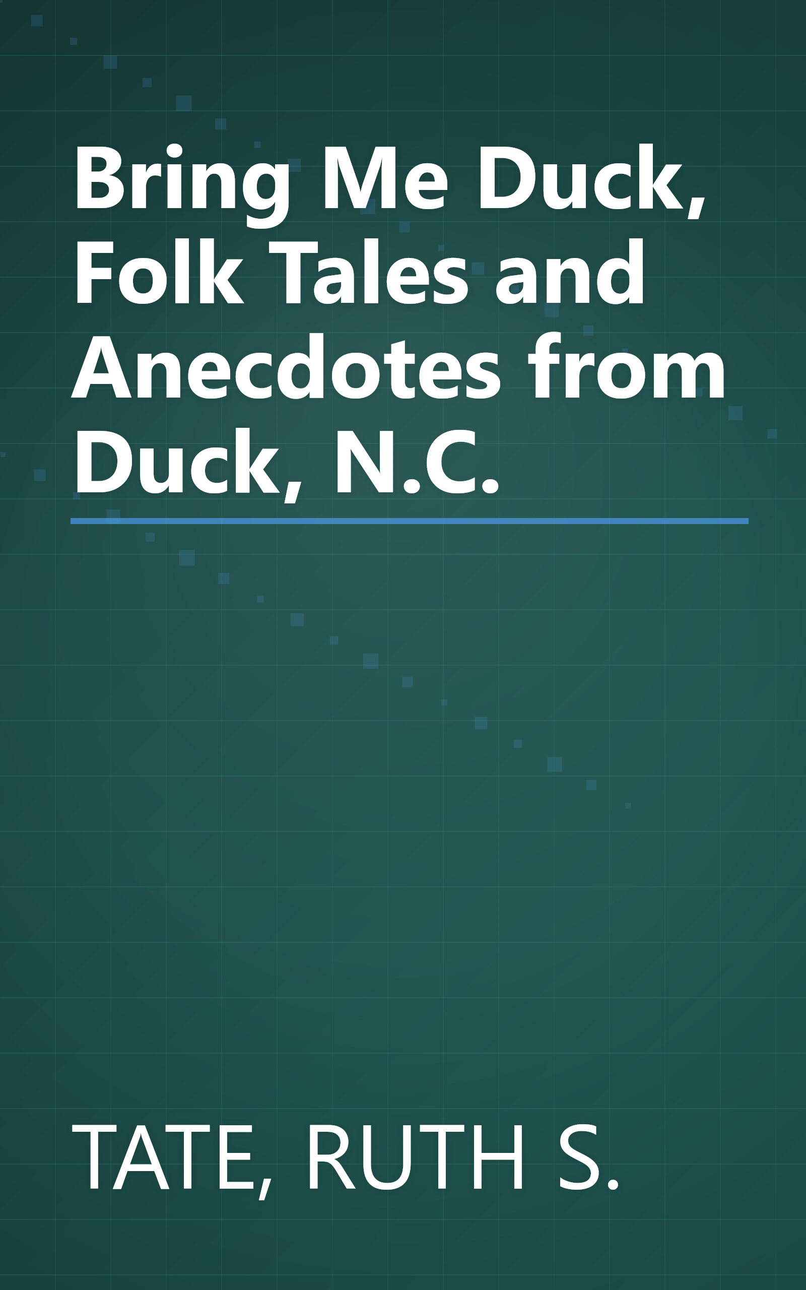 Bring Me Duck, Folk Tales and Anecdotes from Duck, N.C. book cover