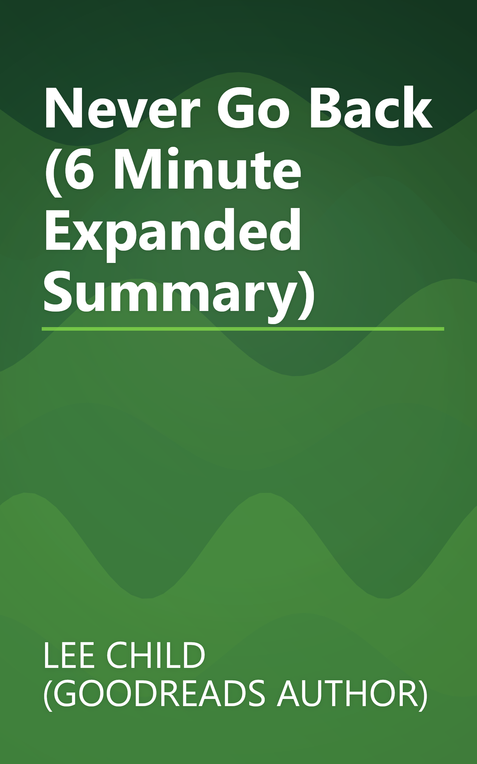 Never Go Back (6 Minute   Expanded Summary) book cover