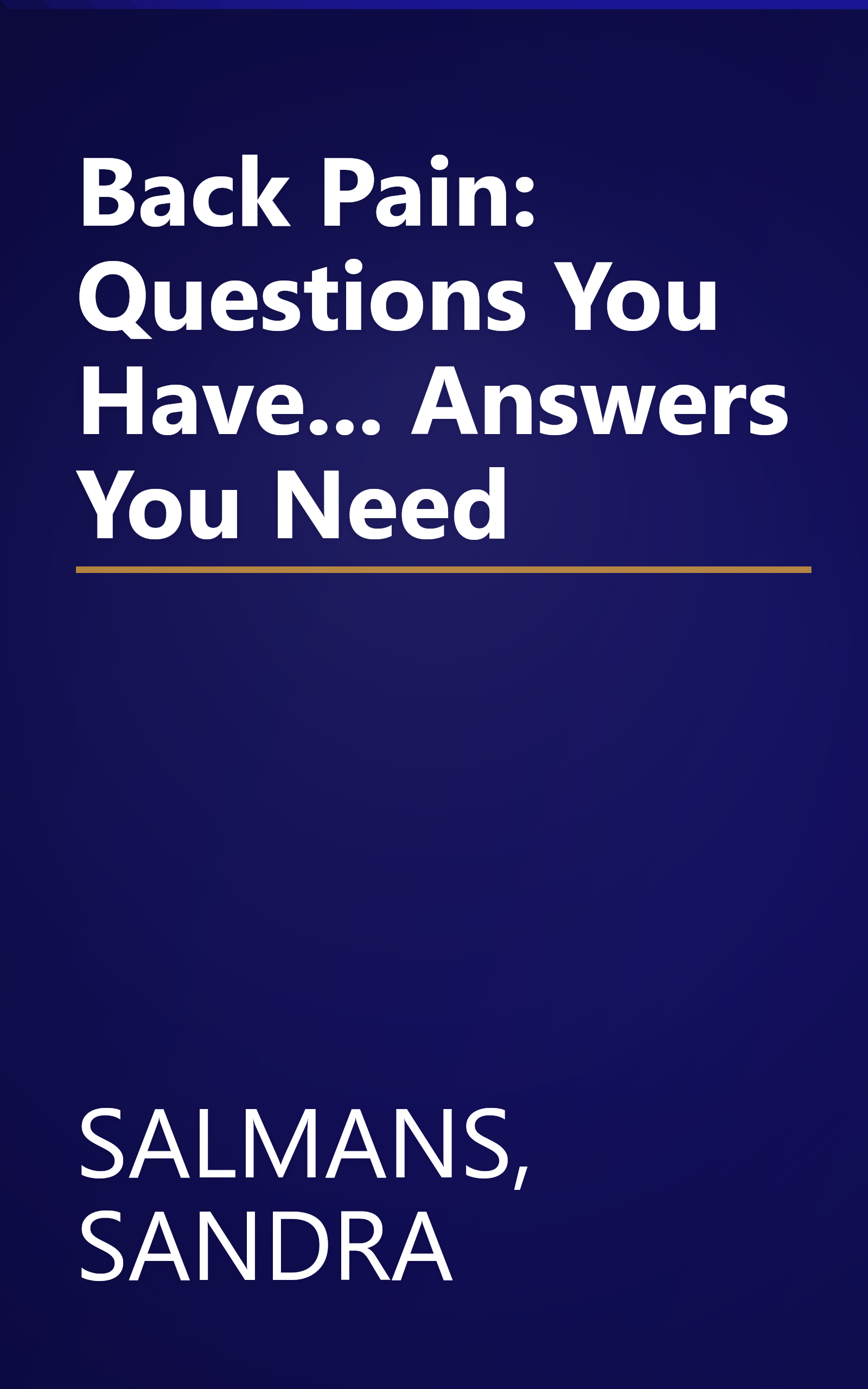 Back Pain: Questions You Have... Answers You Need book cover