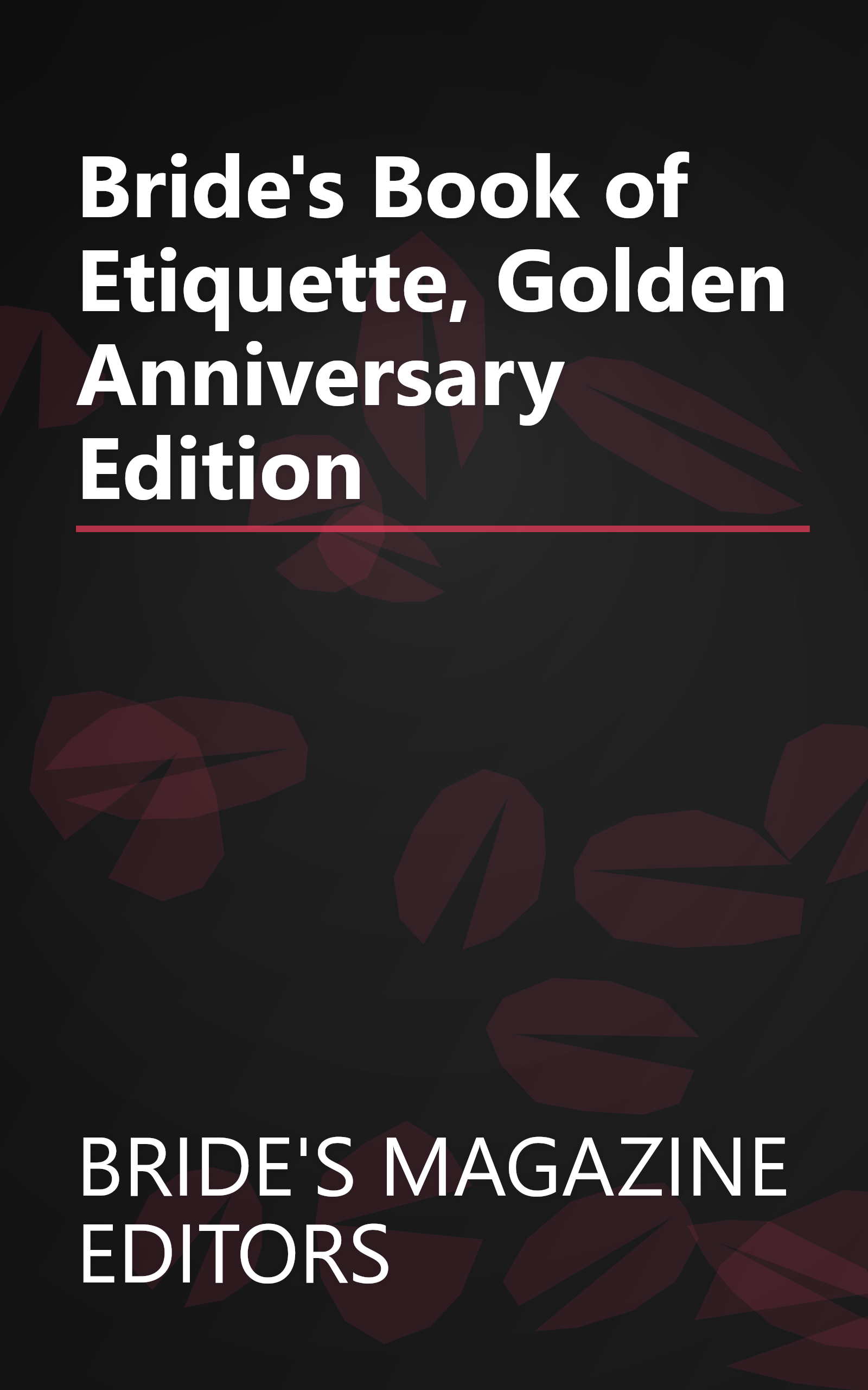 Bride's Book of Etiquette, Golden Anniversary Edition book cover
