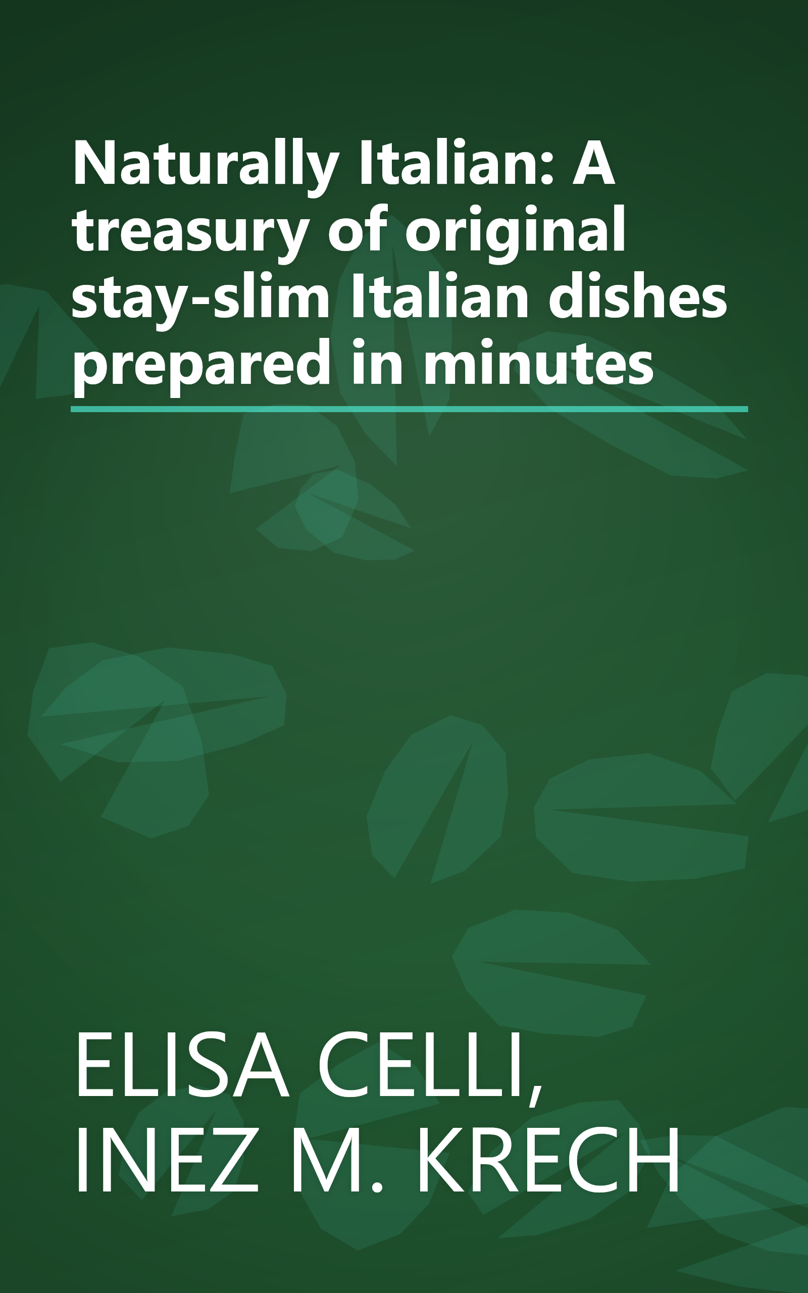 Naturally Italian: A treasury of original stay-slim Italian dishes prepared in minutes book cover