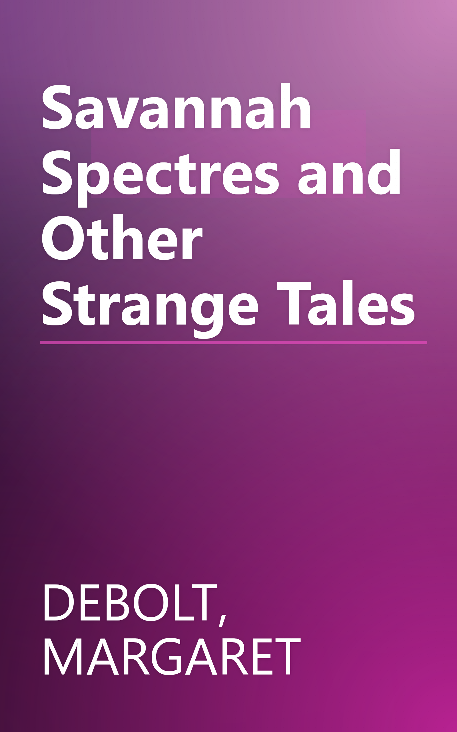 Savannah Spectres and Other Strange Tales book cover