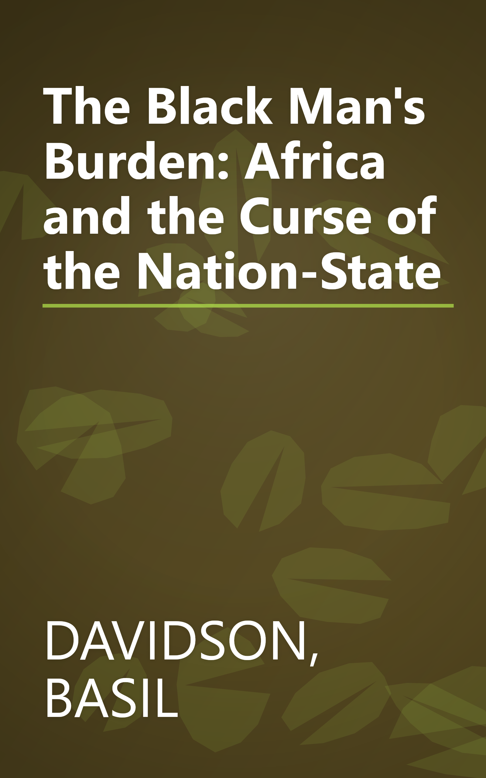 The Black Man's Burden: Africa and the Curse of the Nation-State book cover