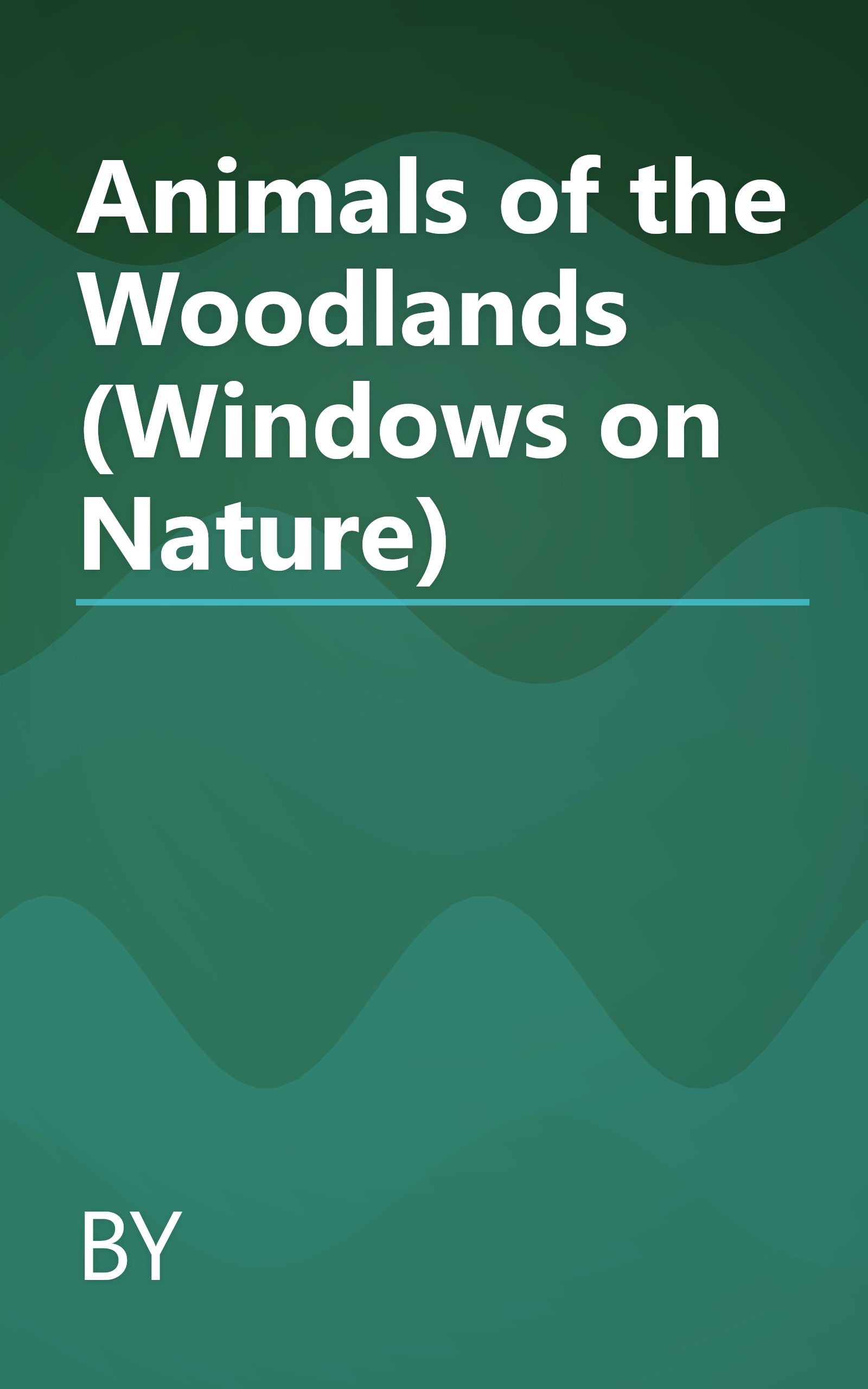 Animals of the Woodlands (Windows on Nature) book cover