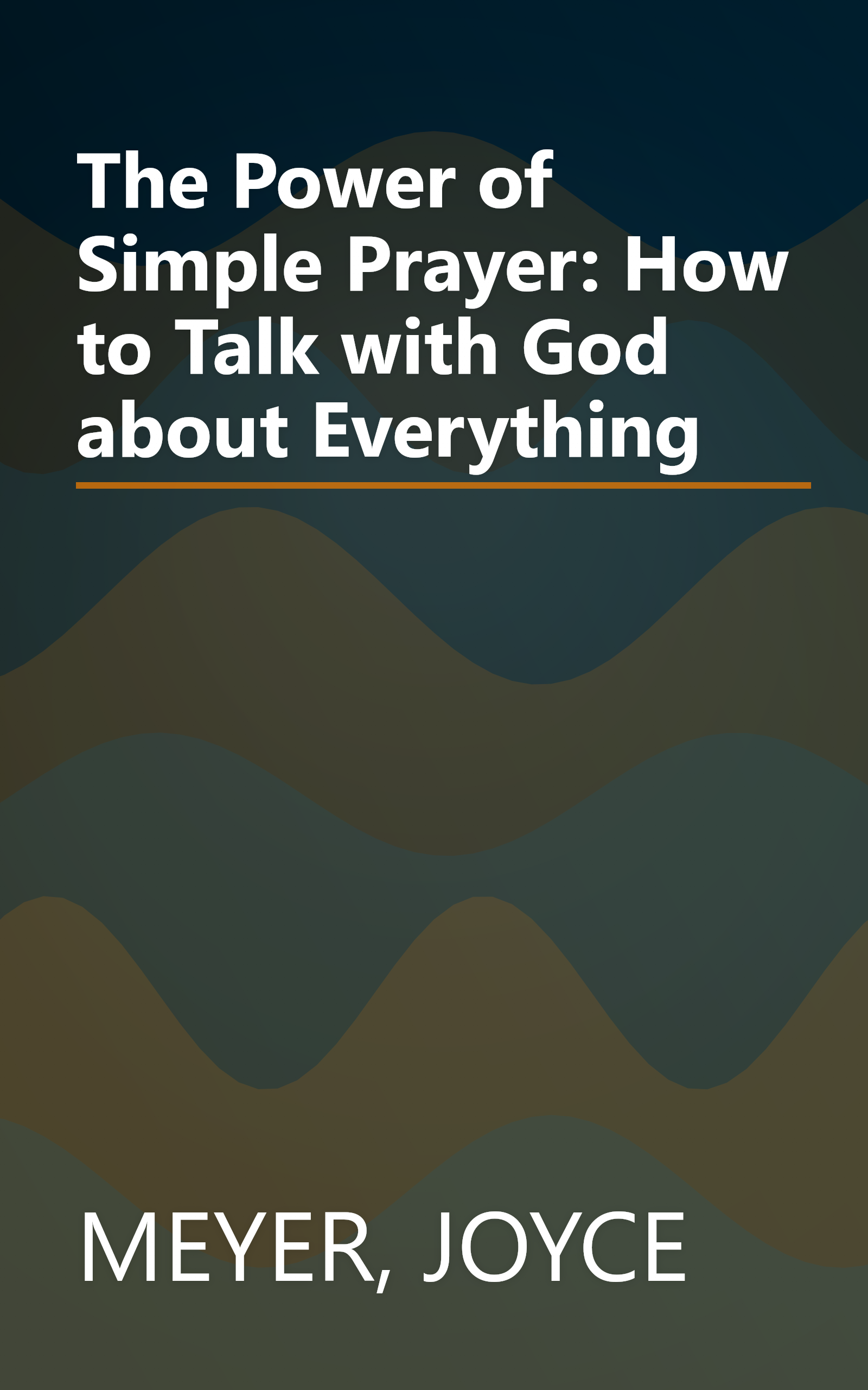 The Power of Simple Prayer: How to Talk with God about Everything book cover