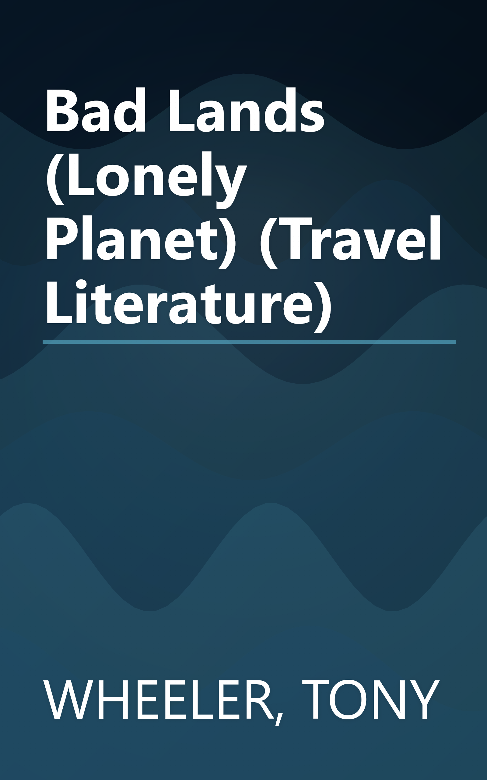 Bad Lands (Lonely Planet) (Travel Literature) book cover