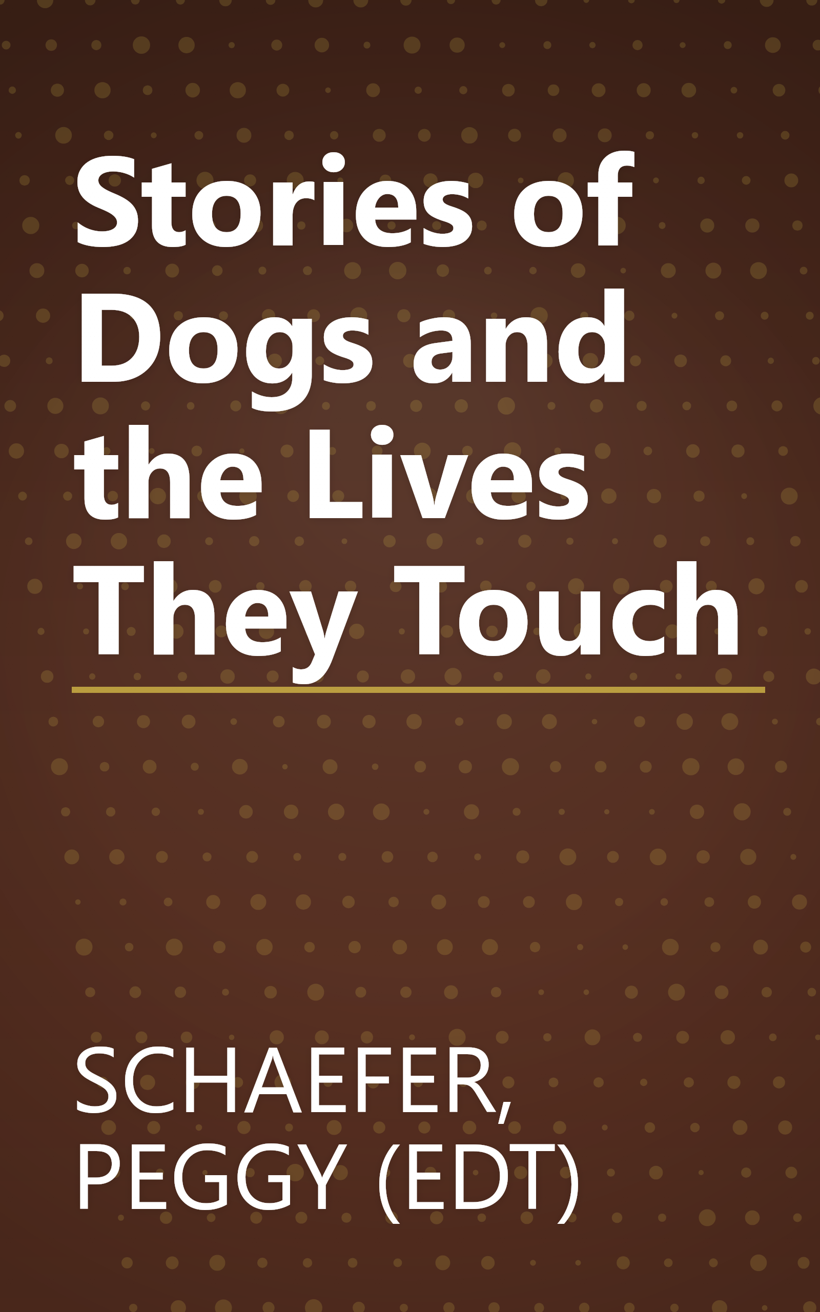 Stories of Dogs and the Lives They Touch book cover