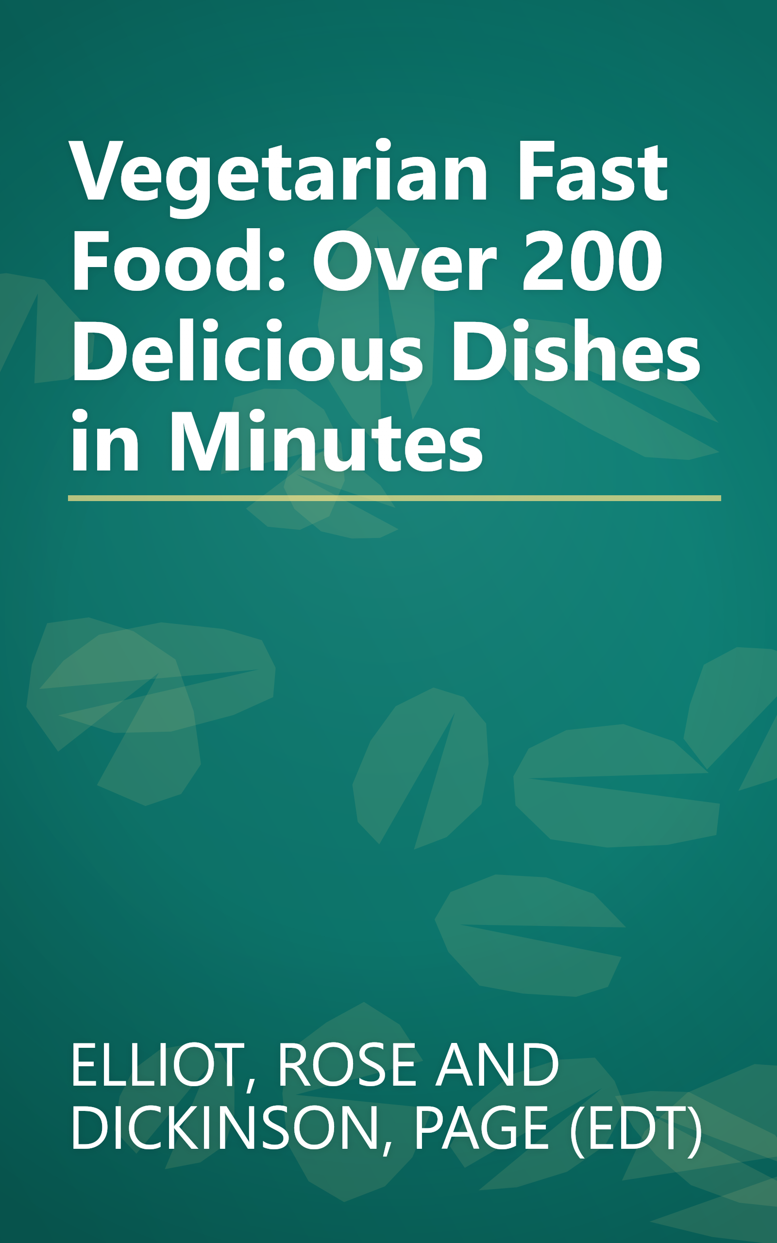 Vegetarian Fast Food: Over 200 Delicious Dishes in Minutes book cover
