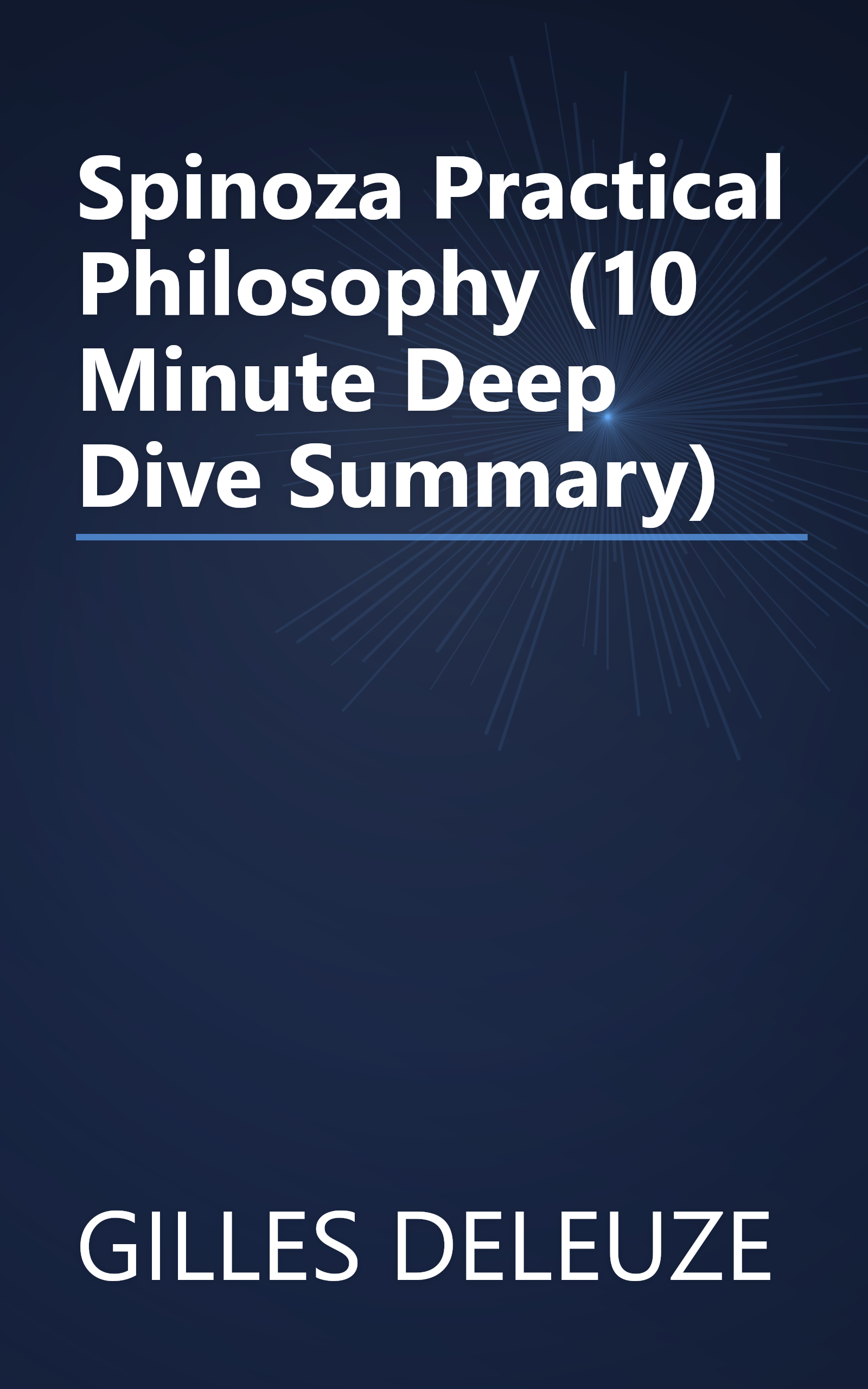 Spinoza  Practical Philosophy (10 Minute   Deep Dive Summary) book cover