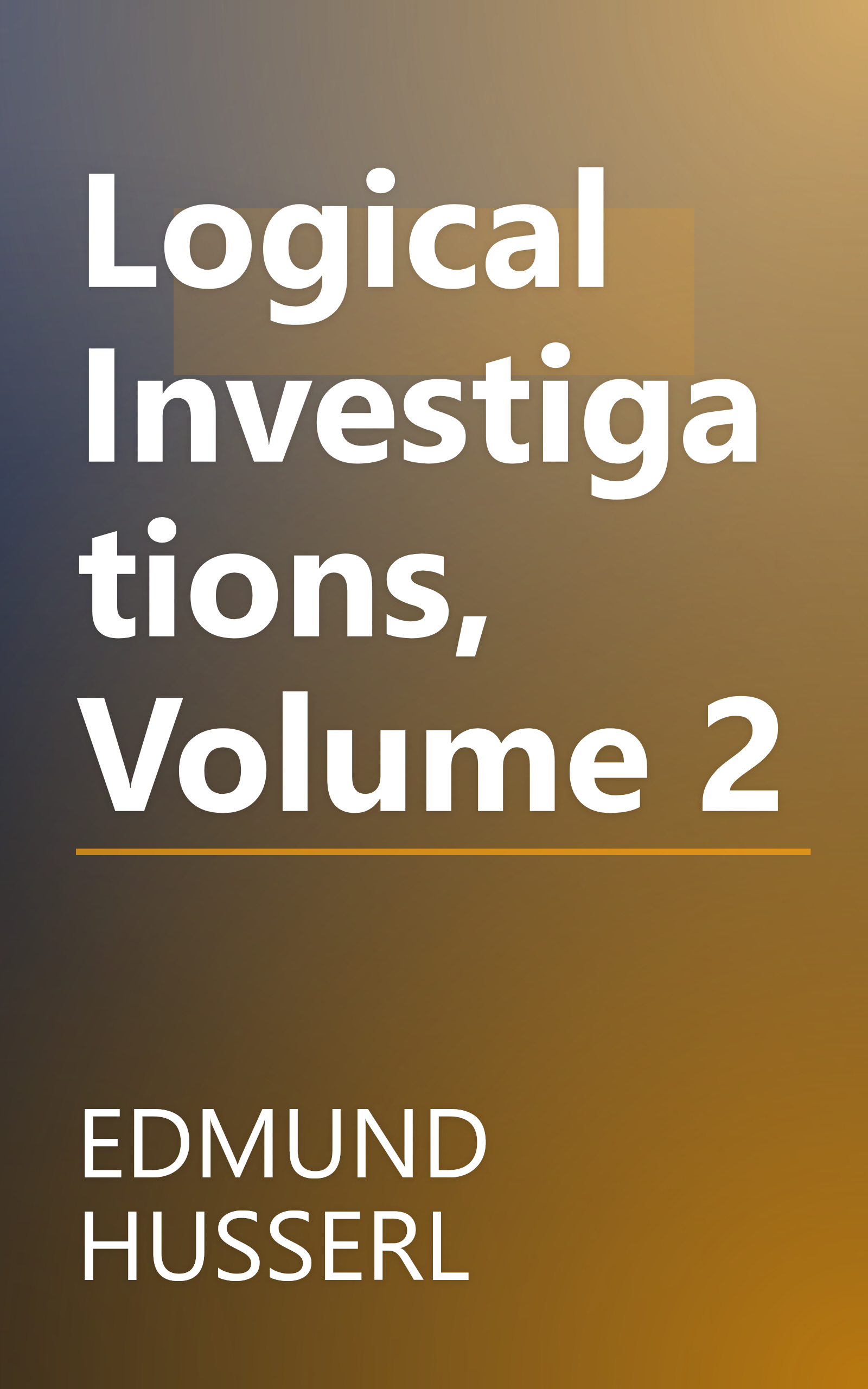 Logical Investigations, Volume 2 book cover