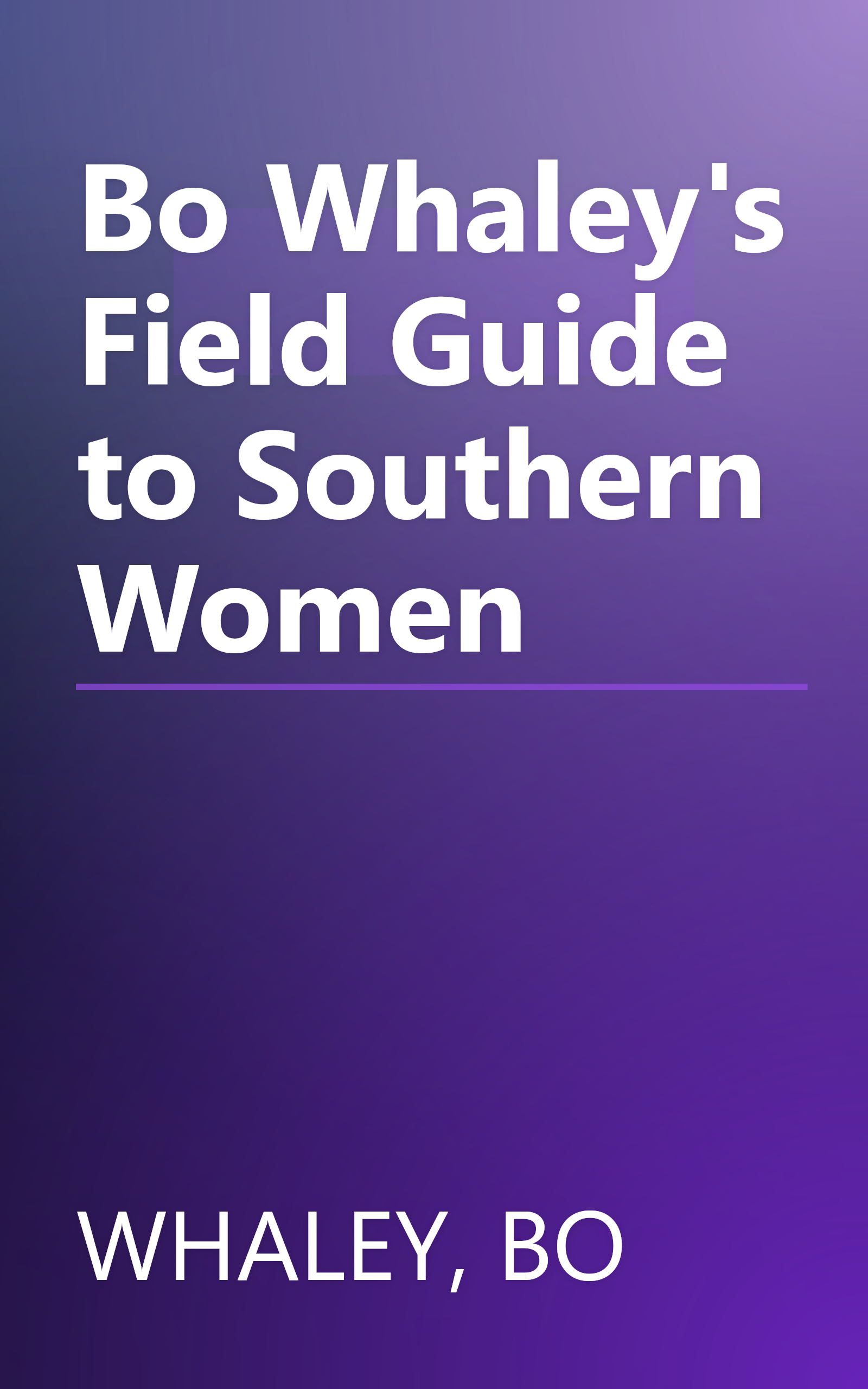 Bo Whaley's Field Guide to Southern Women book cover