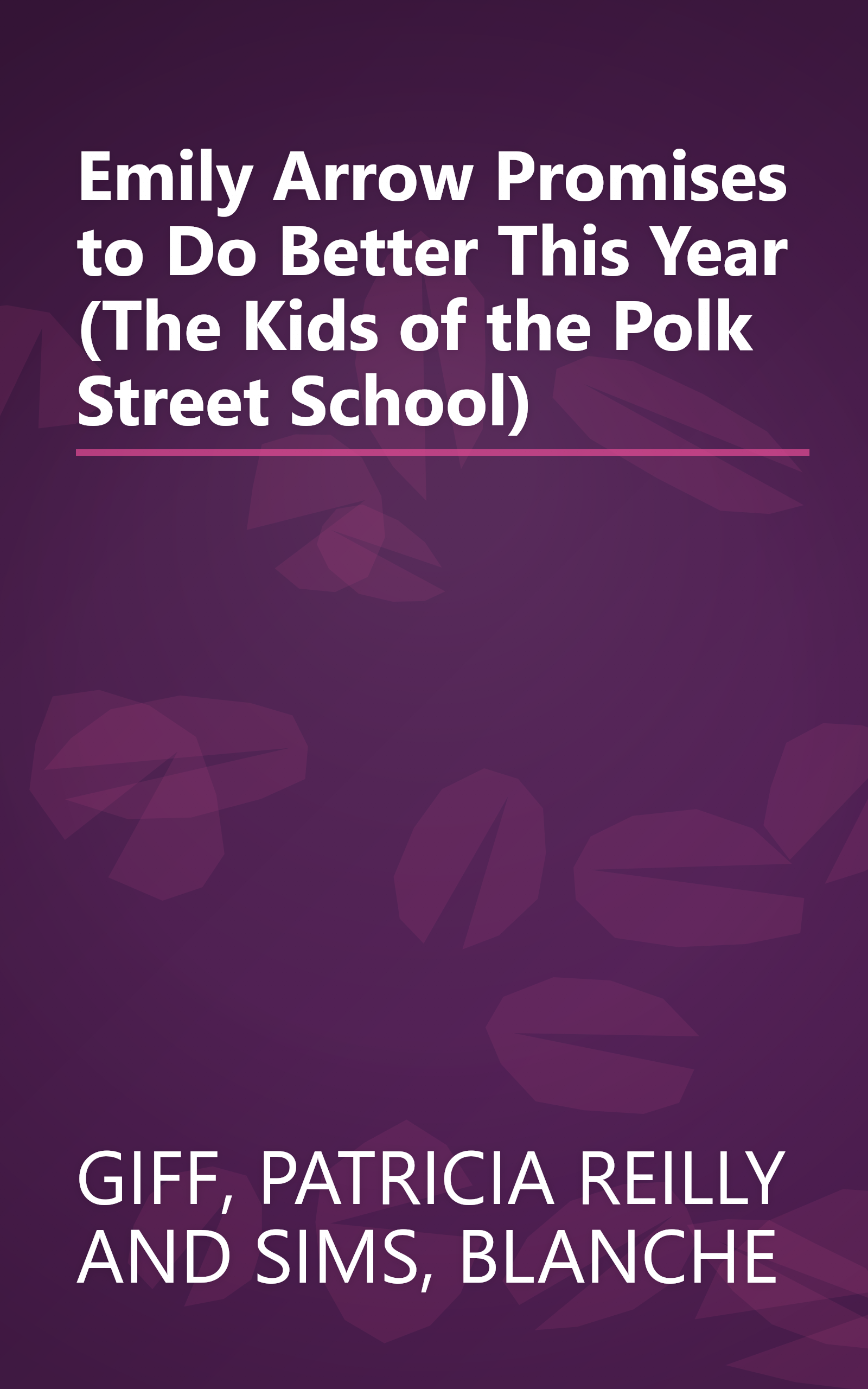Emily Arrow Promises to Do Better This Year (The Kids of the Polk Street School) book cover