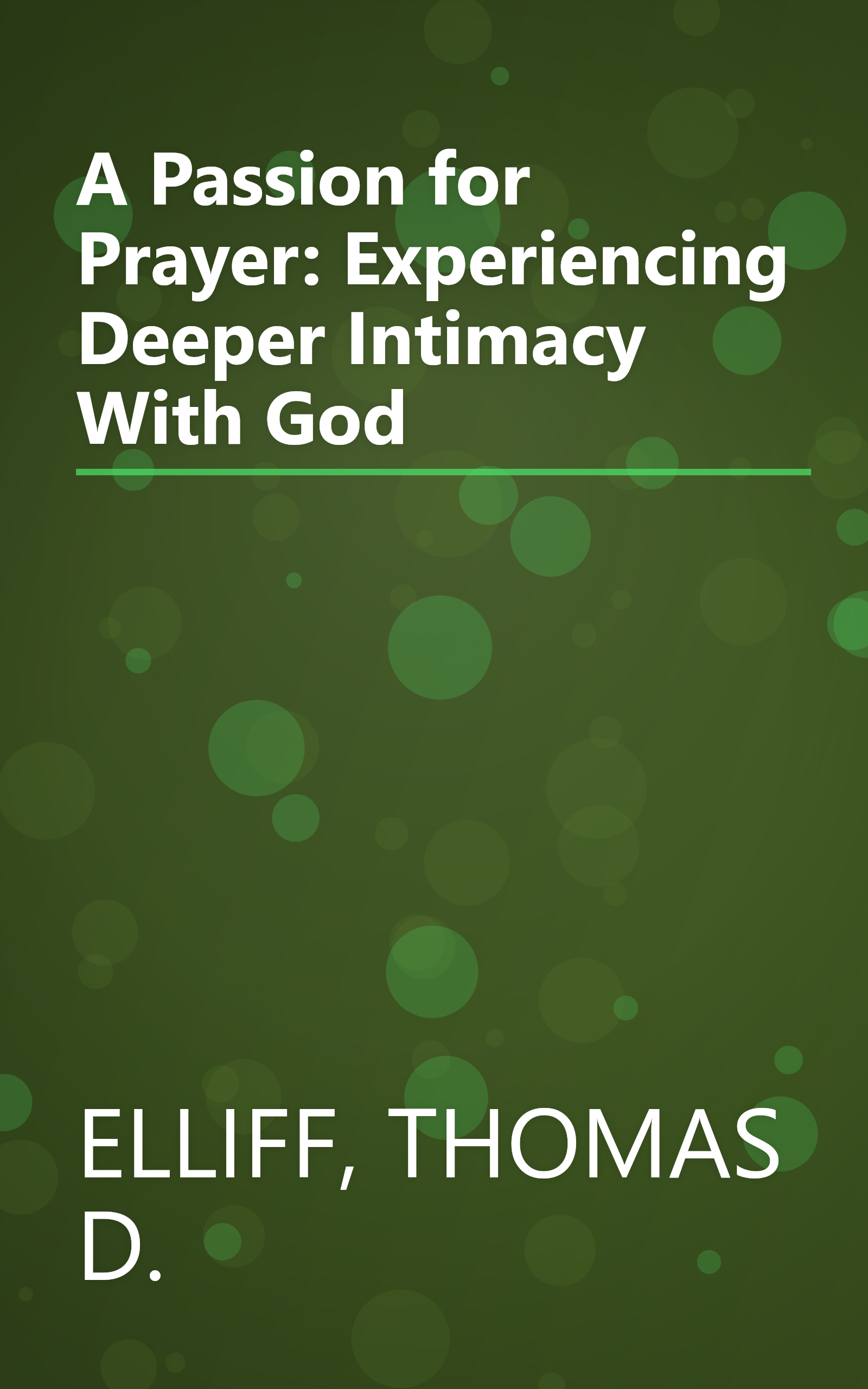 A Passion for Prayer: Experiencing Deeper Intimacy With God book cover