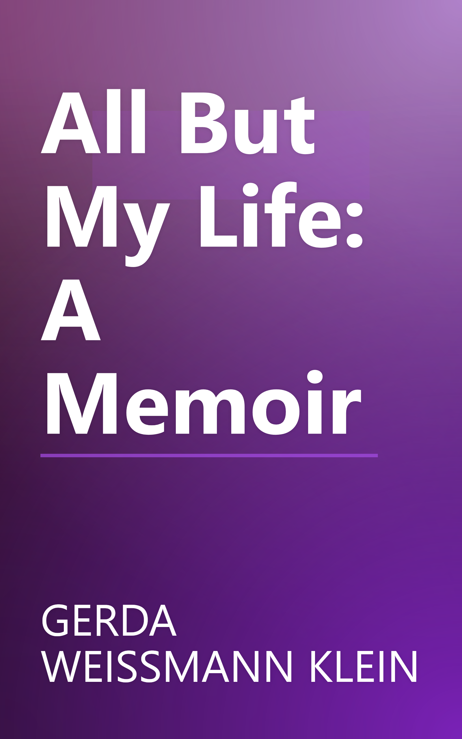 All But My Life: A Memoir book cover