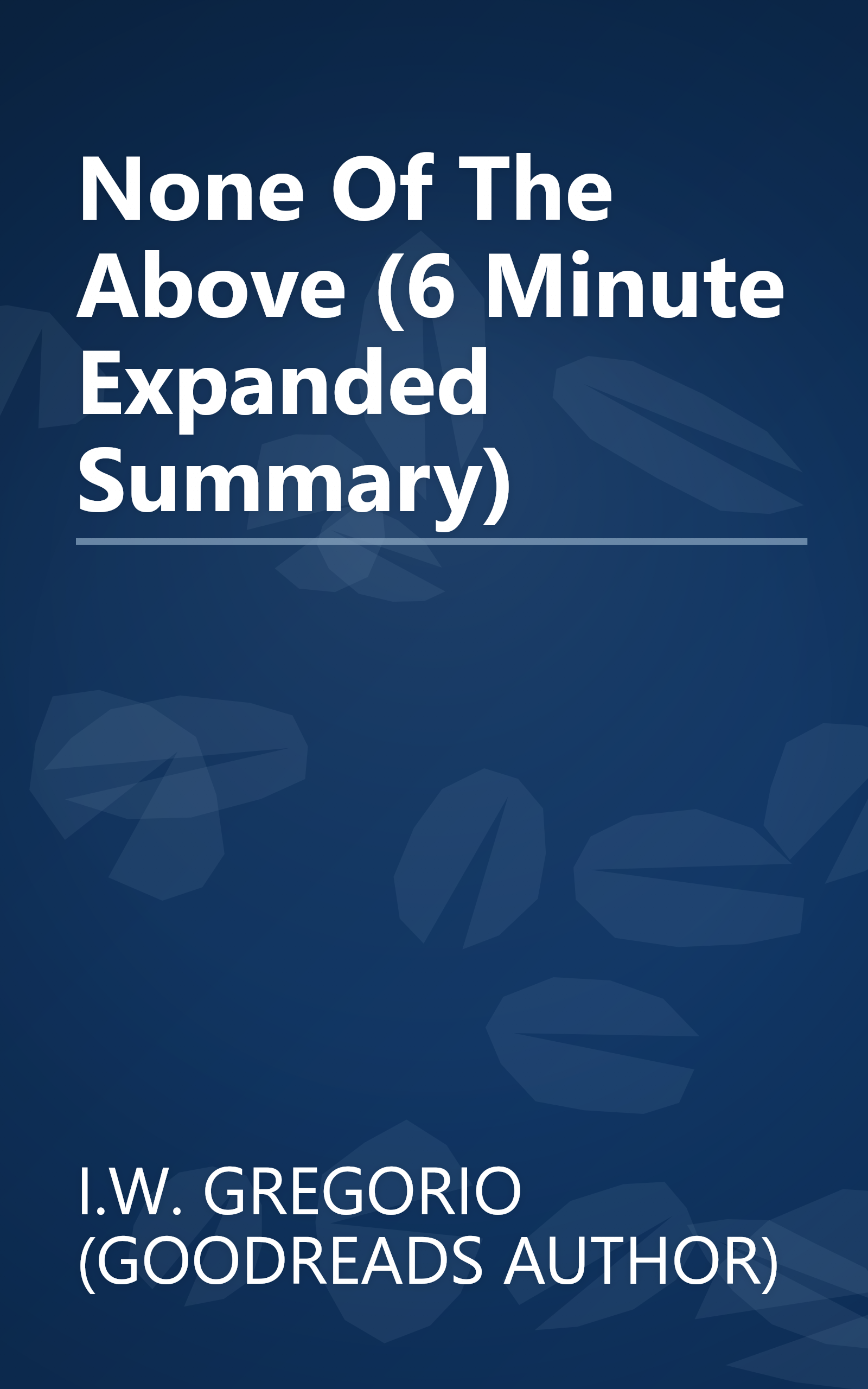 None Of The Above (6 Minute   Expanded Summary) book cover
