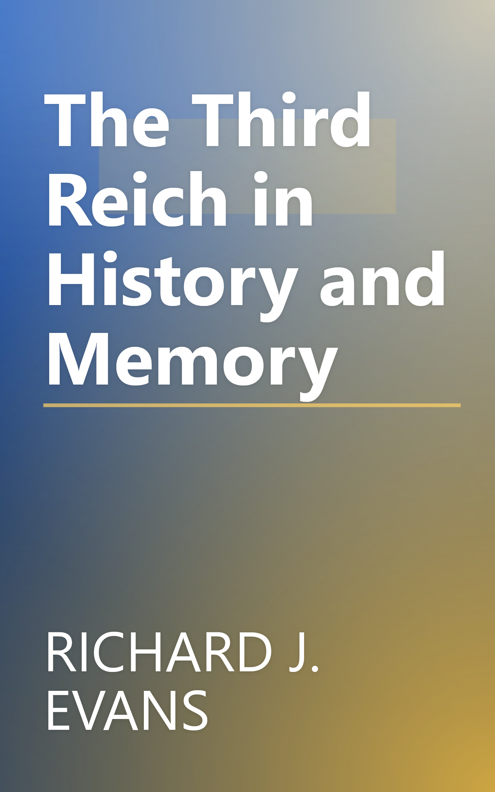 The Third Reich in History and Memory book cover
