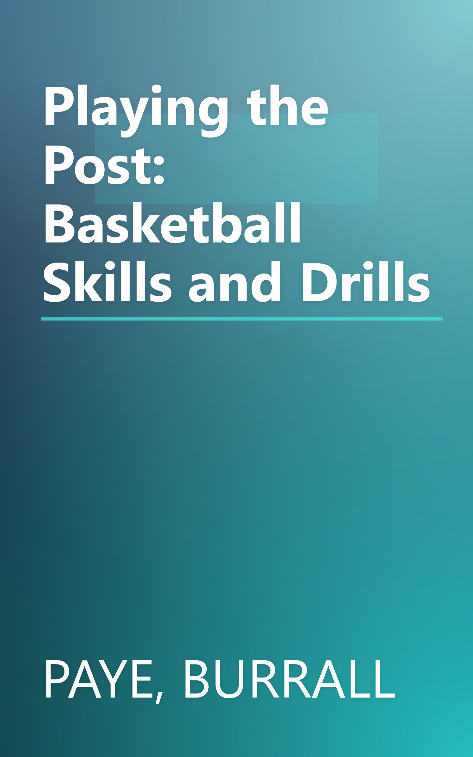 Playing the Post: Basketball Skills and Drills book cover