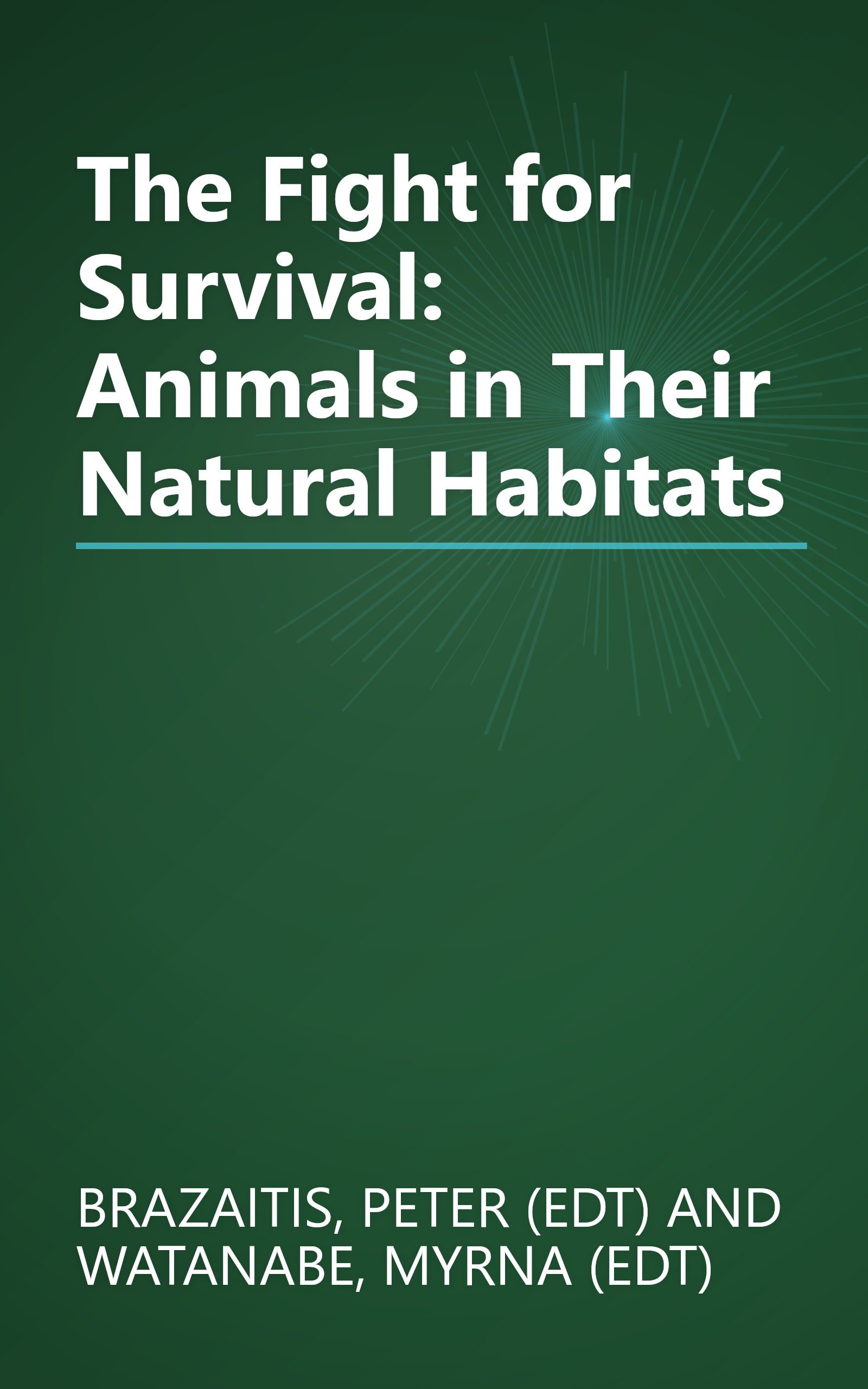 The Fight for Survival: Animals in Their Natural Habitats book cover