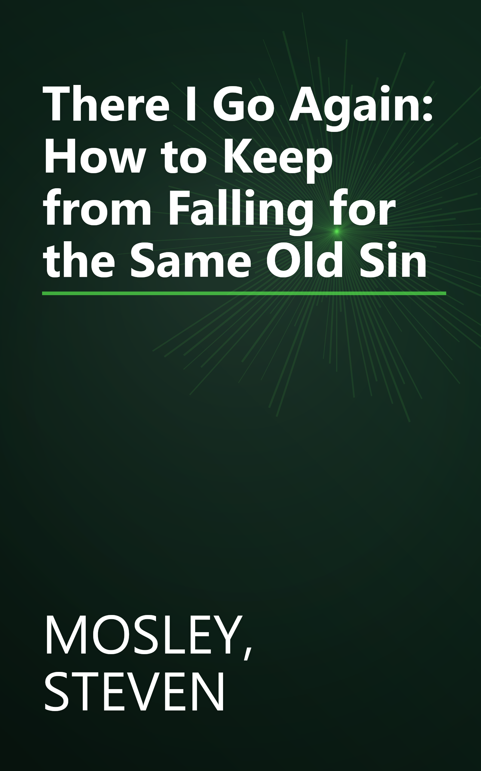 There I Go Again: How to Keep from Falling for the Same Old Sin book cover
