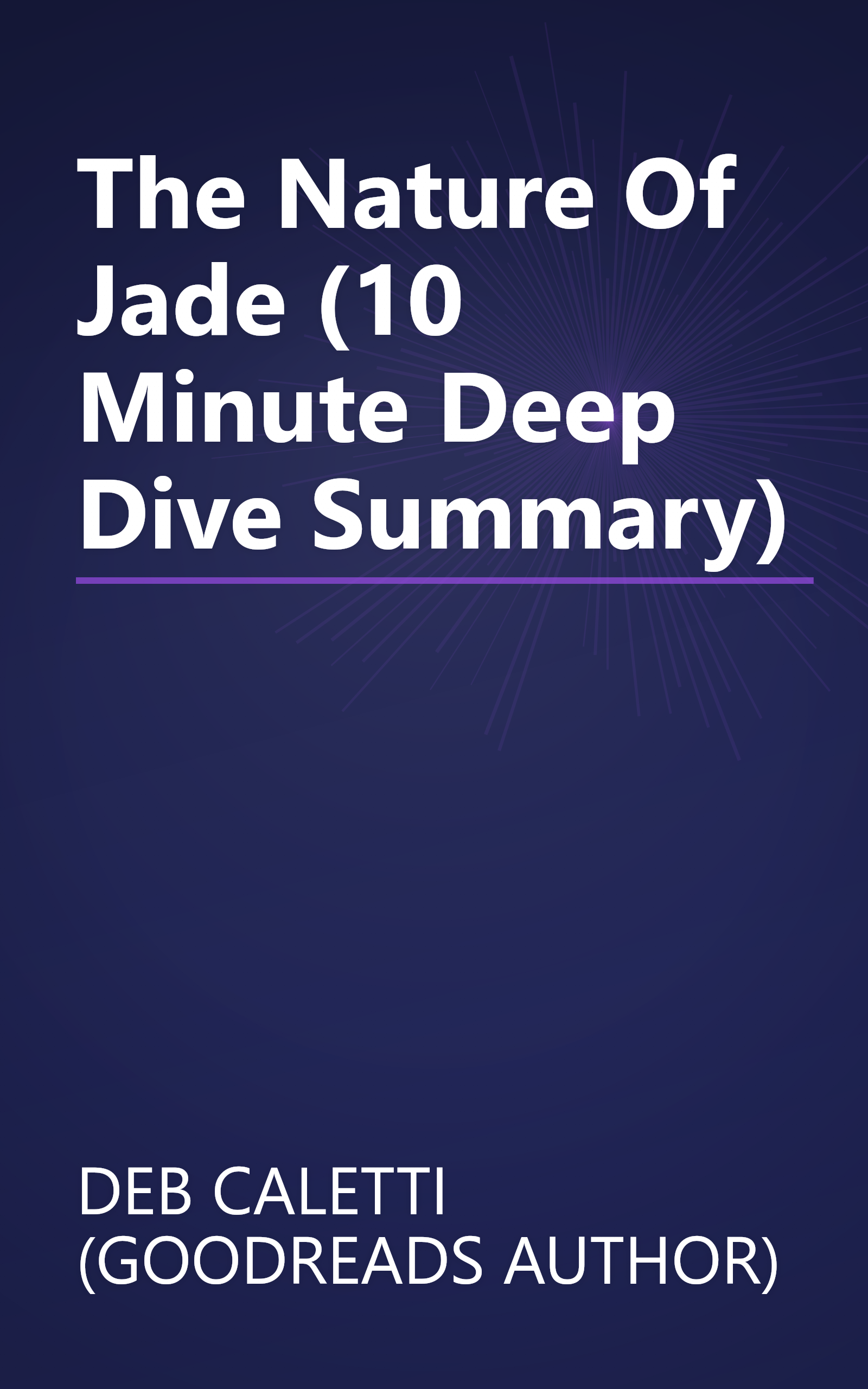 The Nature Of Jade (10 Minute   Deep Dive Summary) book cover