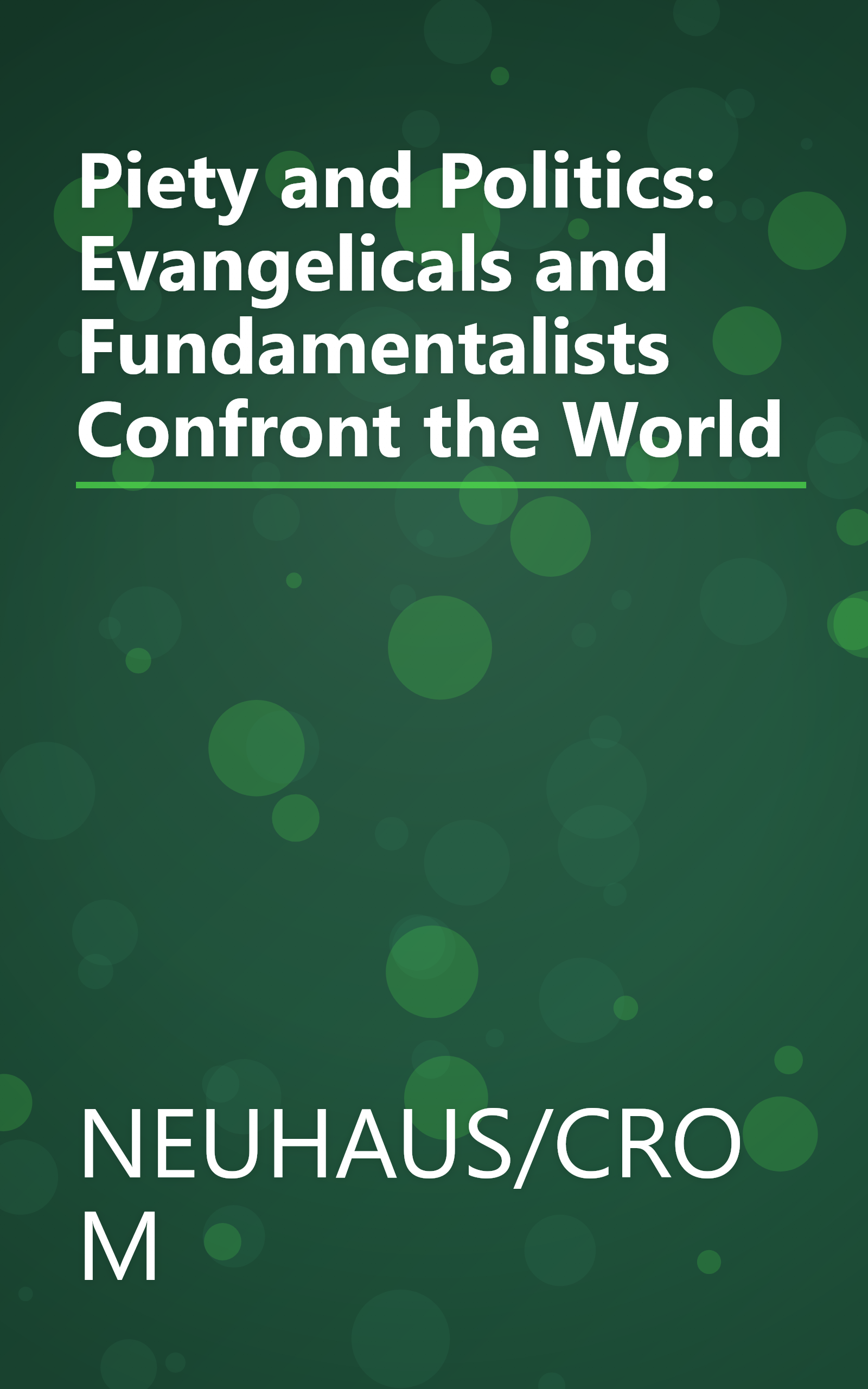 Piety and Politics: Evangelicals and Fundamentalists Confront the World book cover
