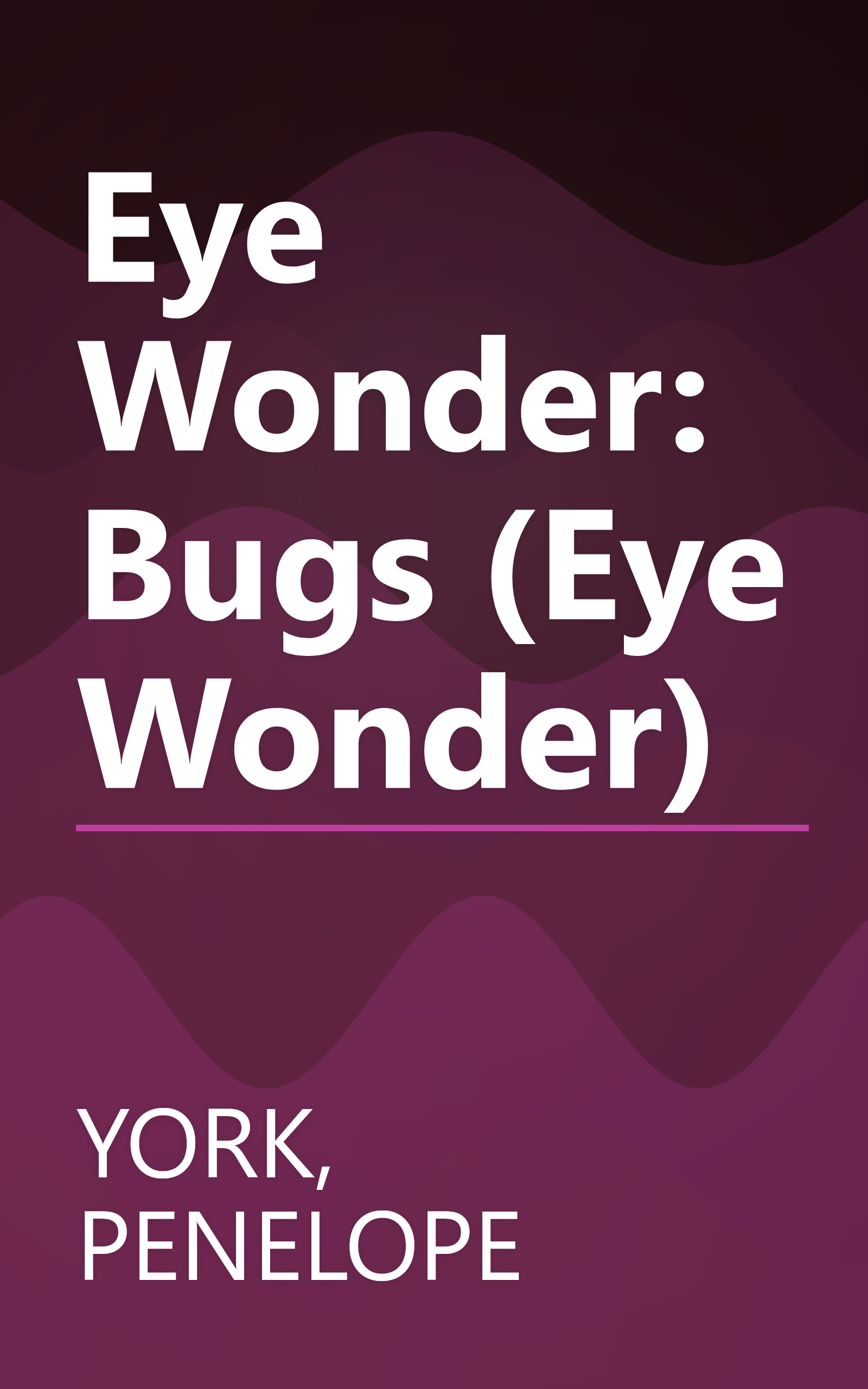 Eye Wonder: Bugs (Eye Wonder) book cover