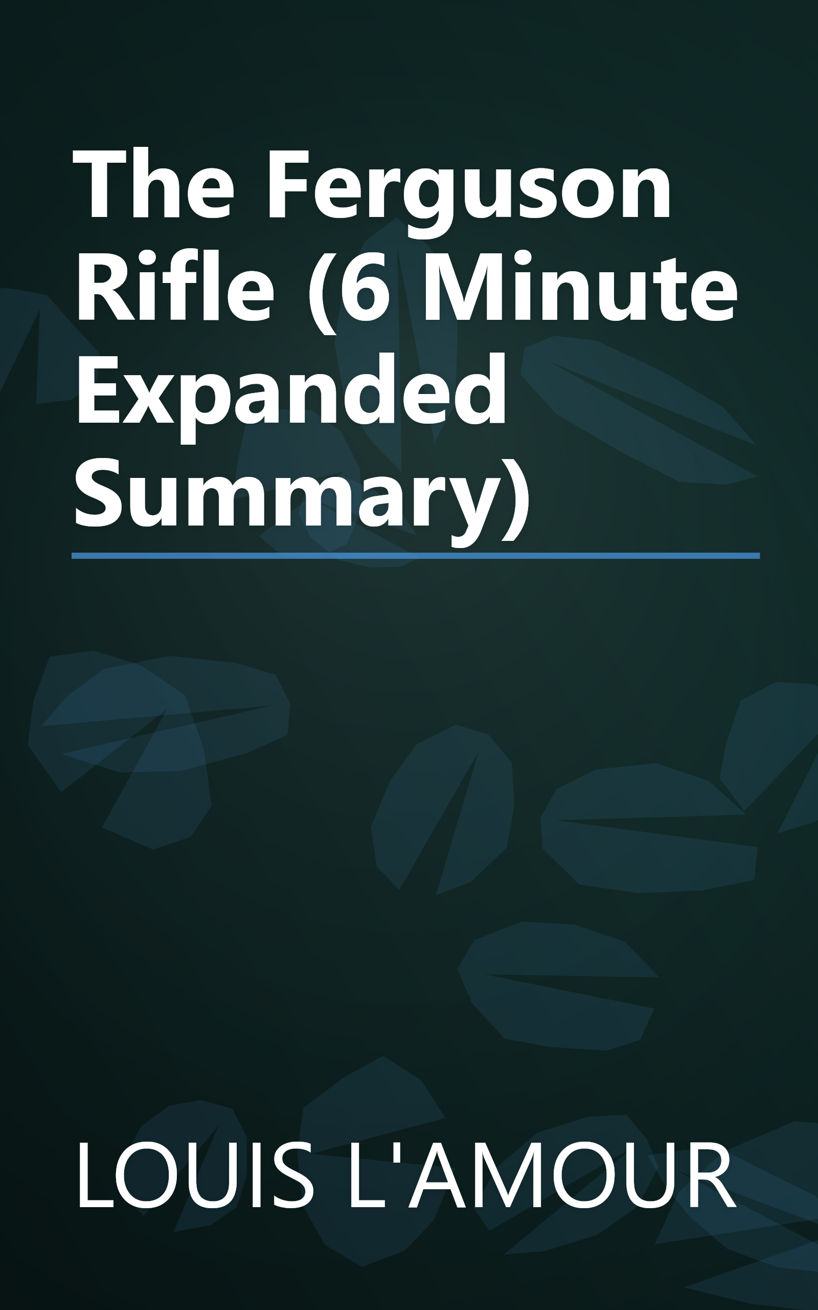 The Ferguson Rifle (6 Minute   Expanded Summary) book cover