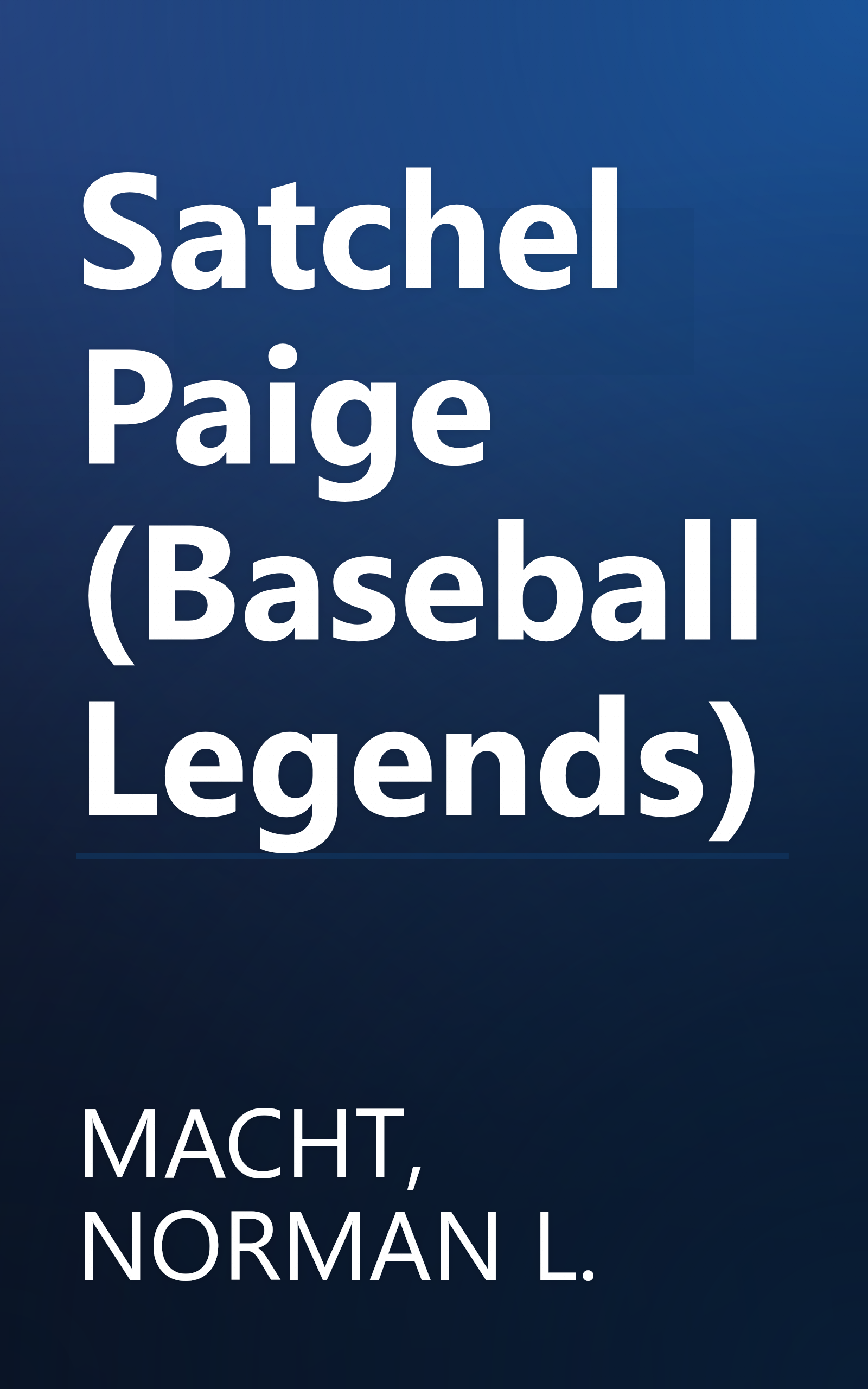 Satchel Paige (Baseball Legends) book cover