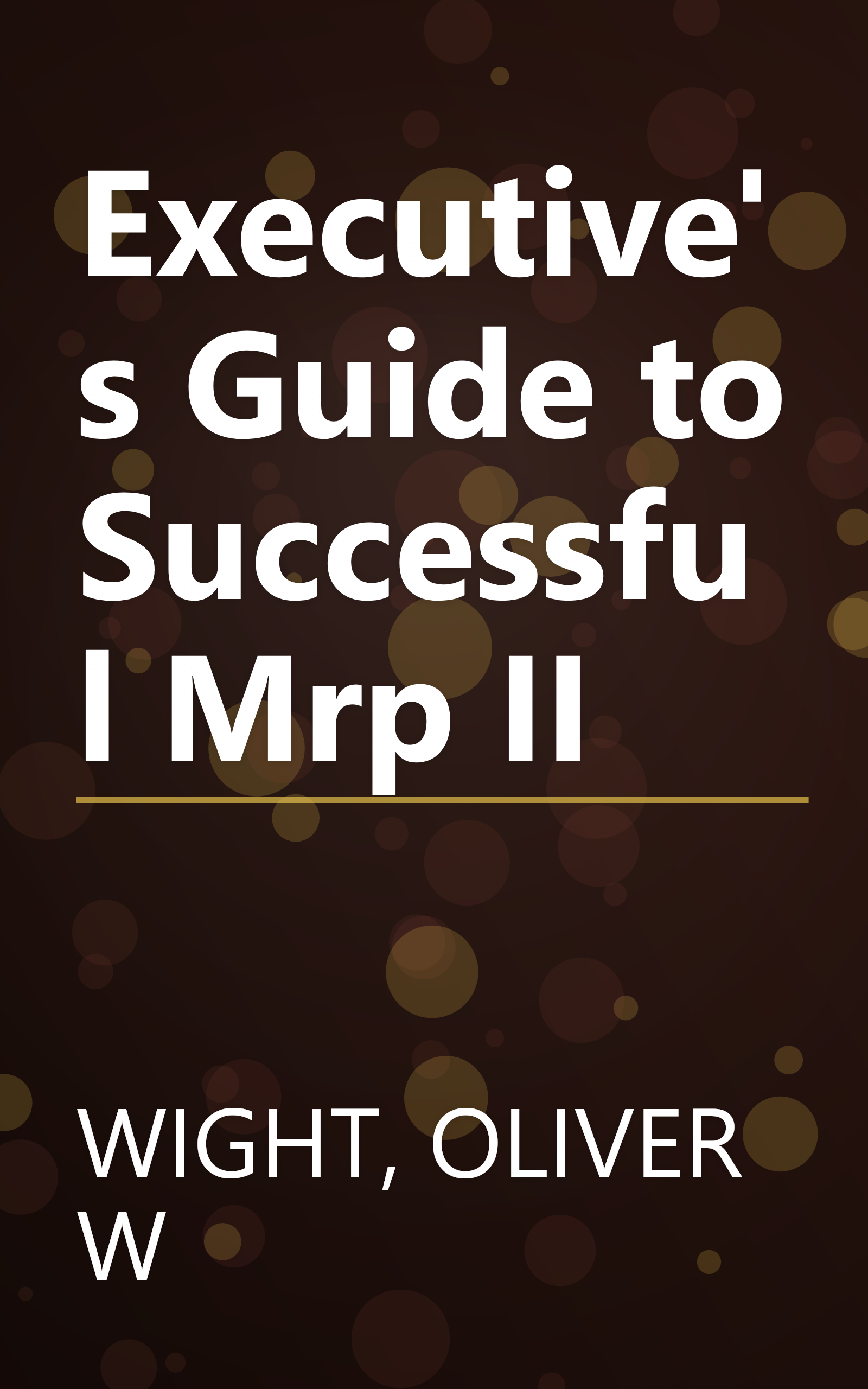 Executive's Guide to Successful Mrp II book cover