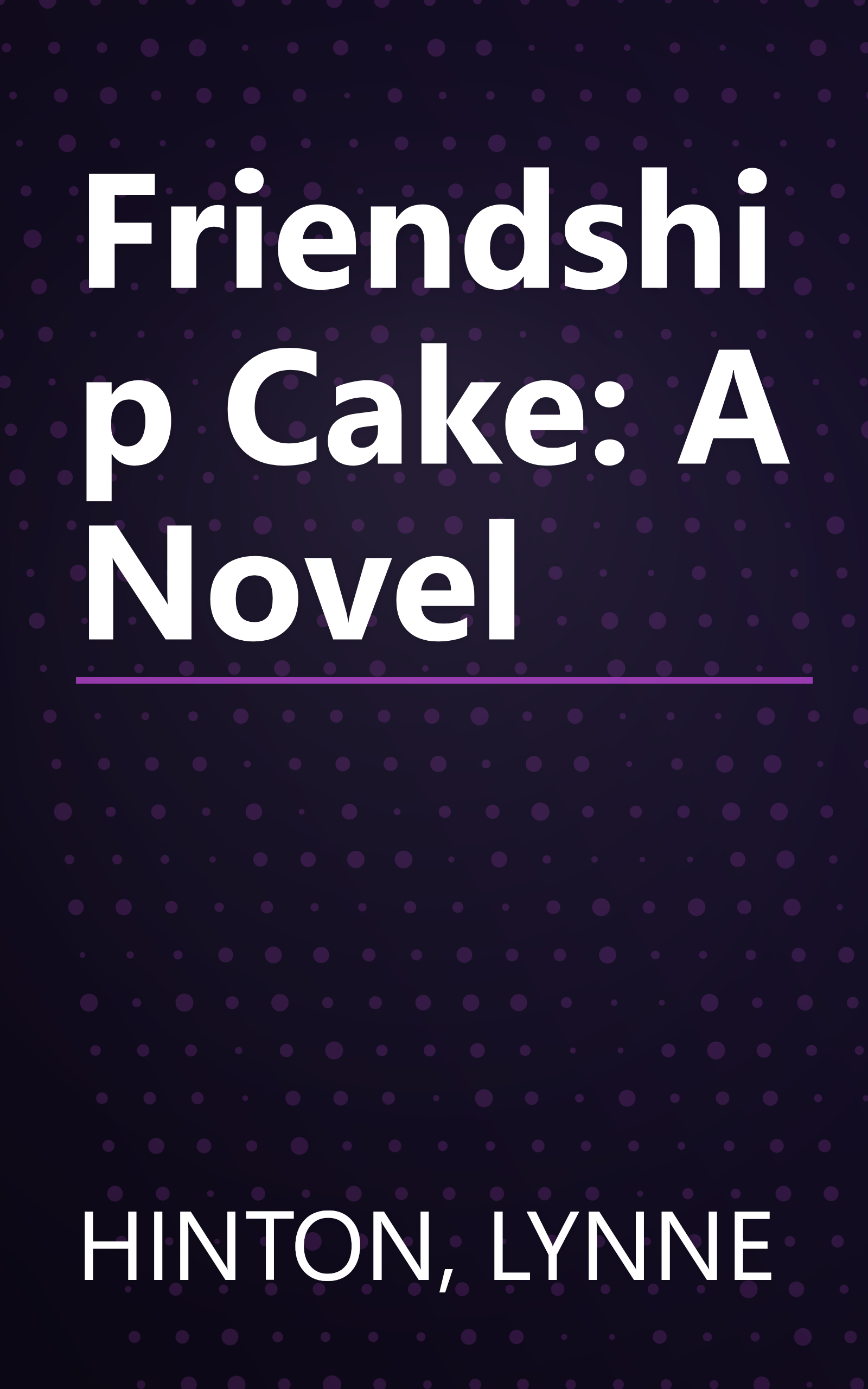 Friendship Cake: A Novel book cover