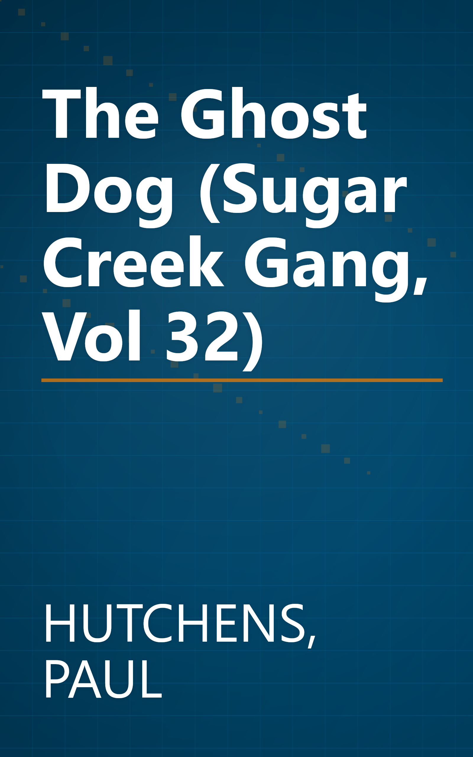The Ghost Dog (Sugar Creek Gang, Vol 32) book cover