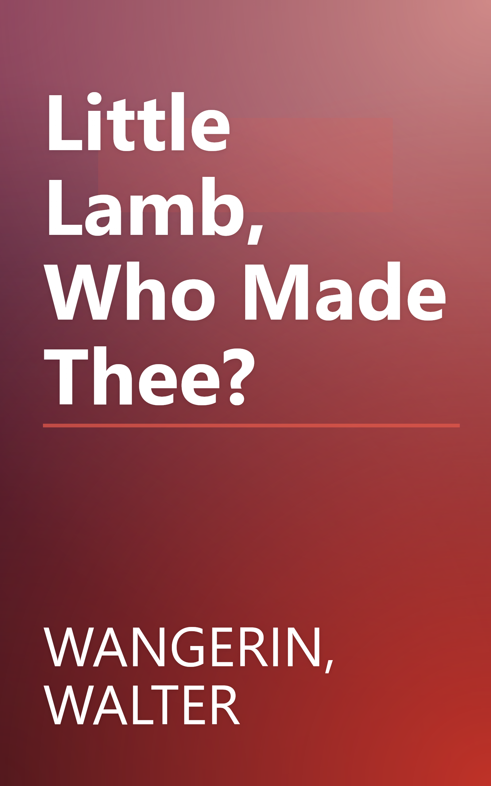 Little Lamb, Who Made Thee? book cover