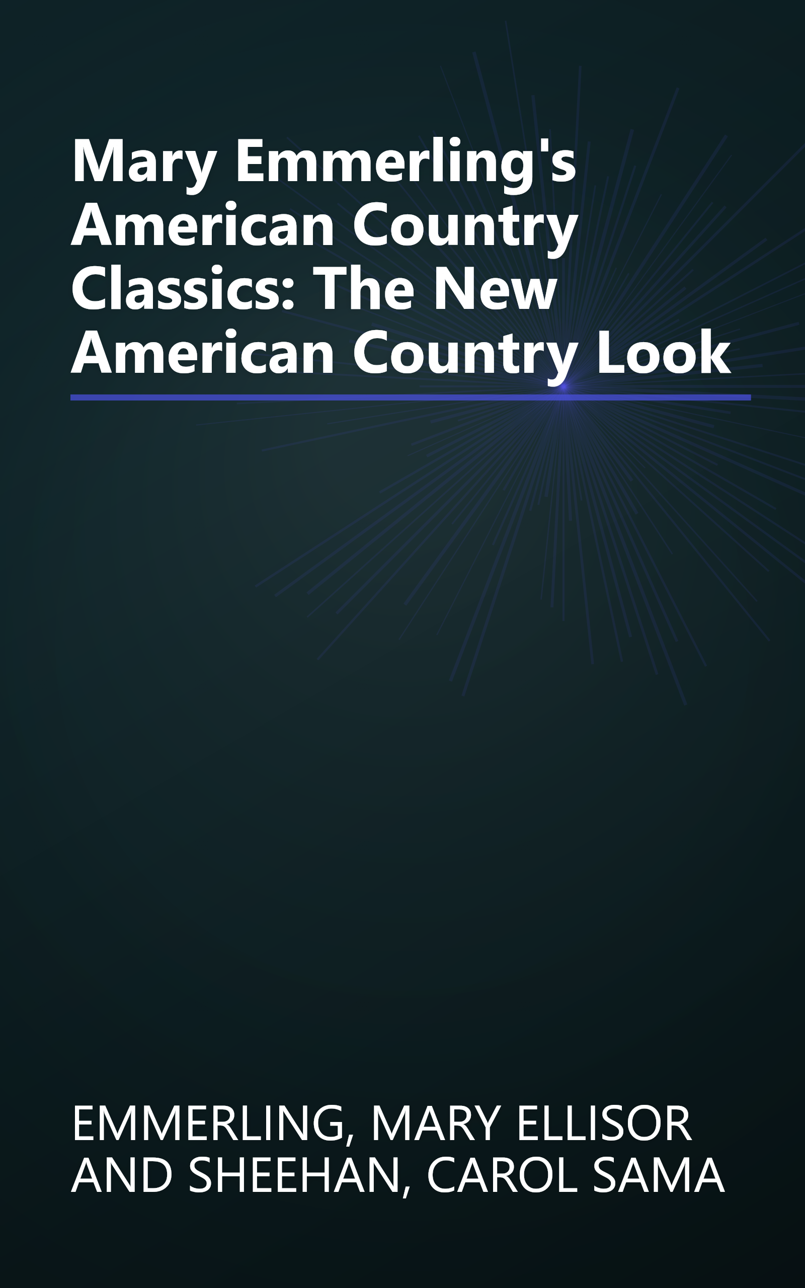 Mary Emmerling's American Country Classics: The New American Country Look book cover