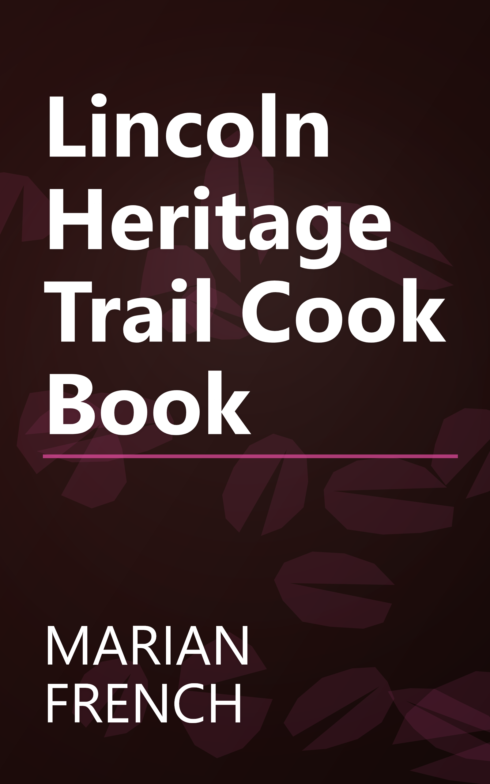 Lincoln Heritage Trail Cook Book book cover