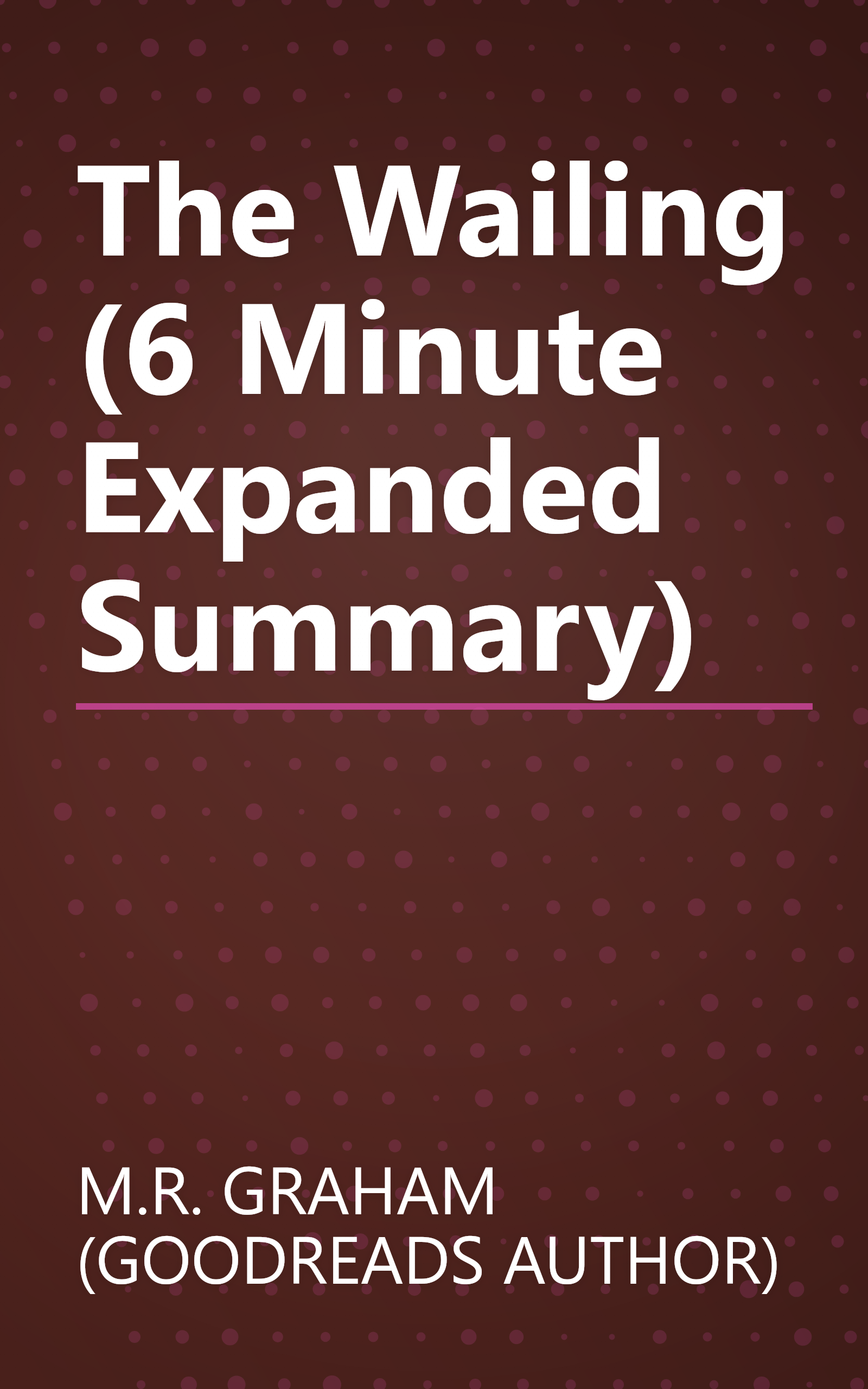 The Wailing (6 Minute   Expanded Summary) book cover