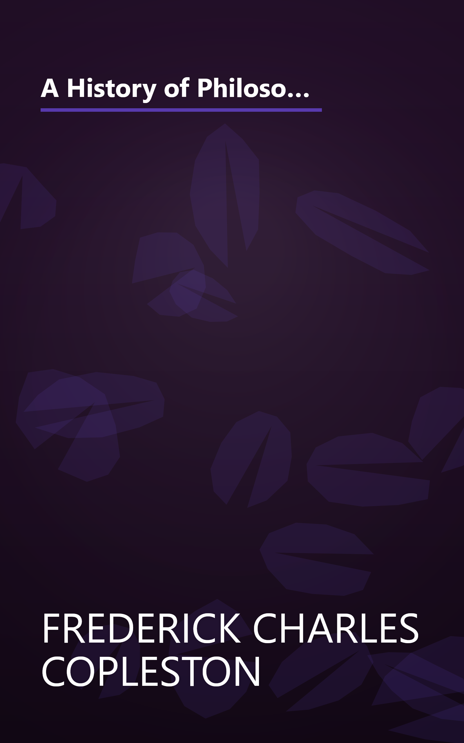 A History of Philosophy, Vol. 3: Late Medieval and Renaissance Philosophy, Okham, Francis Bacon, and the Beginning of the Modern World book cover