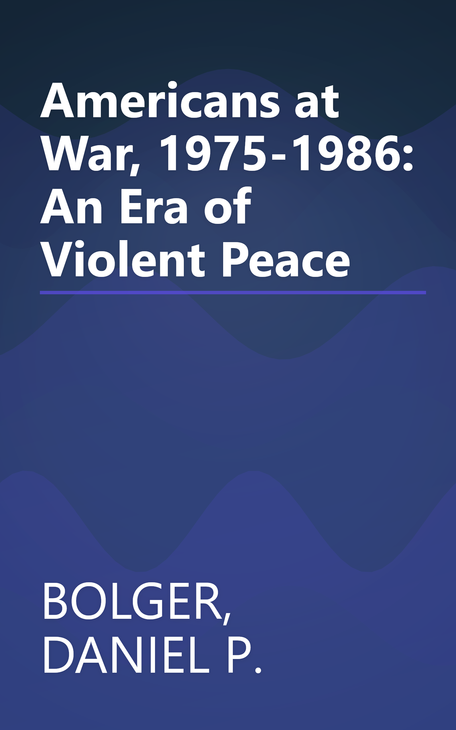 Americans at War, 1975-1986: An Era of Violent Peace book cover