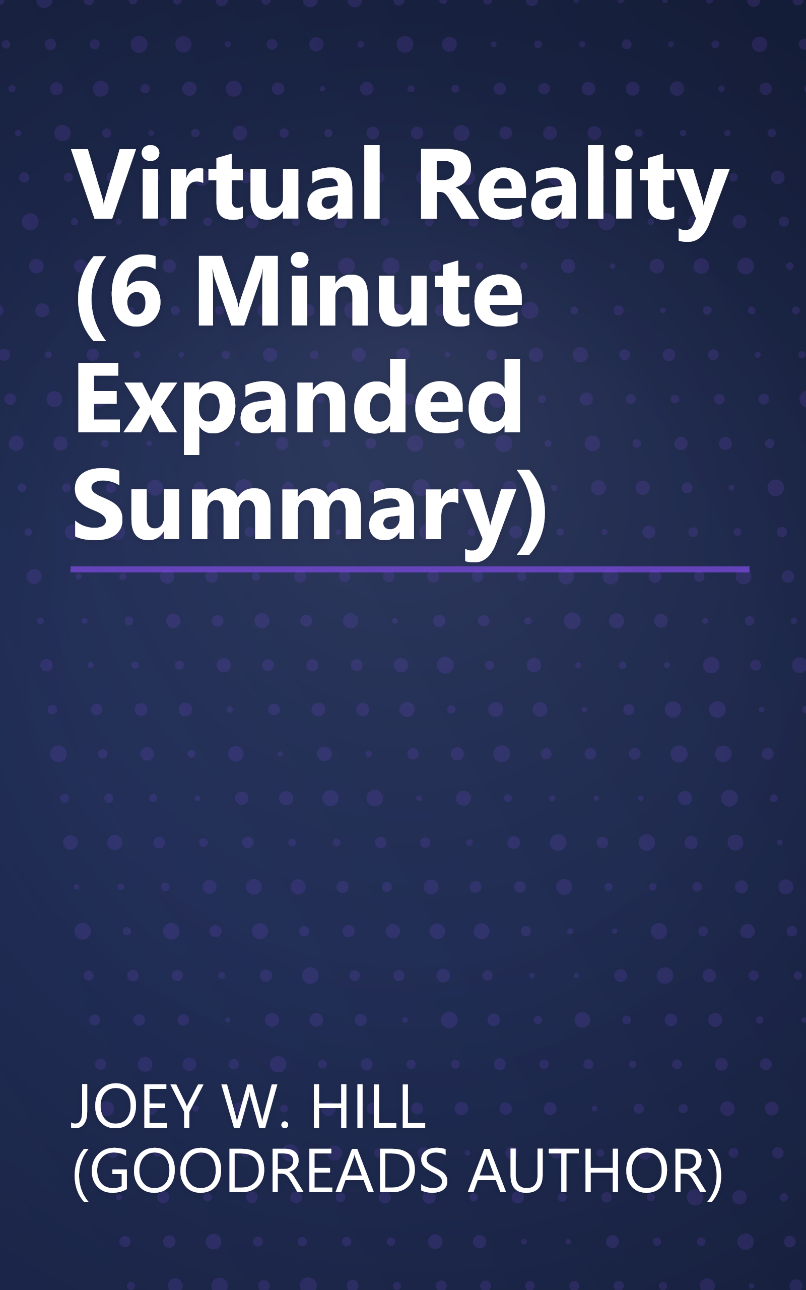 Virtual Reality (6 Minute   Expanded Summary) book cover