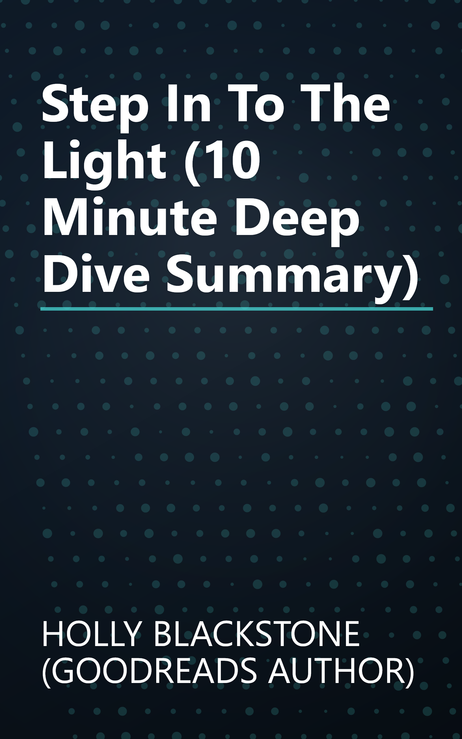 Step In To The Light (10 Minute   Deep Dive Summary) book cover