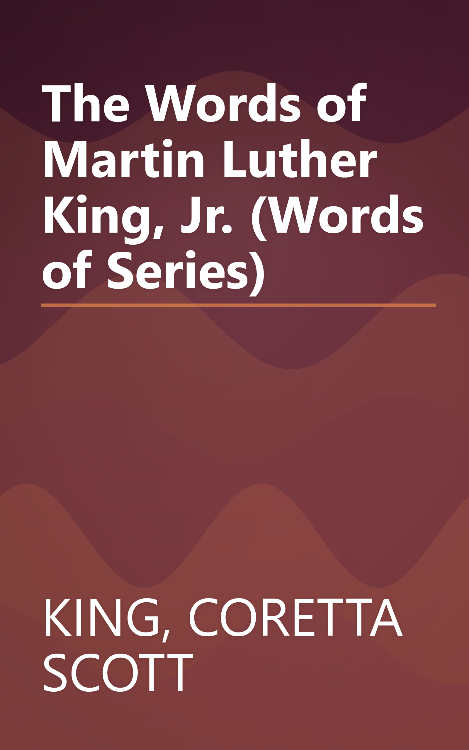 The Words of Martin Luther King, Jr. (Words of Series) book cover