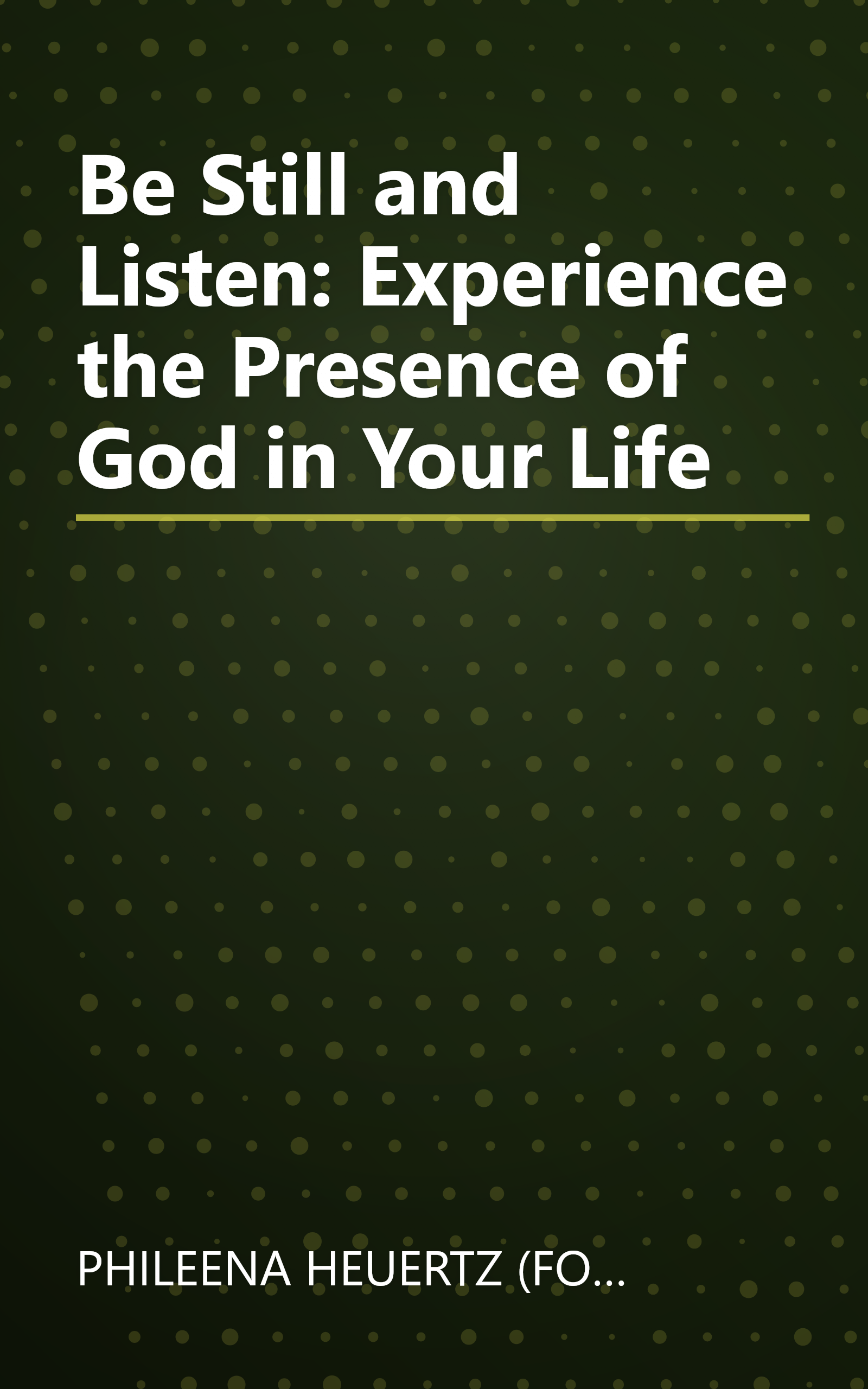 Be Still and Listen: Experience the Presence of God in Your Life book cover