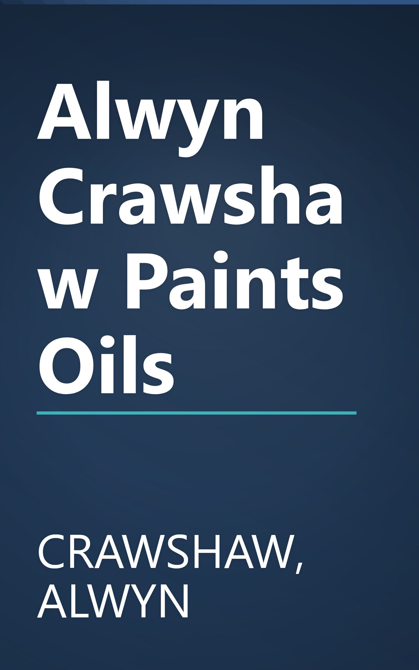 Alwyn Crawshaw Paints Oils book cover