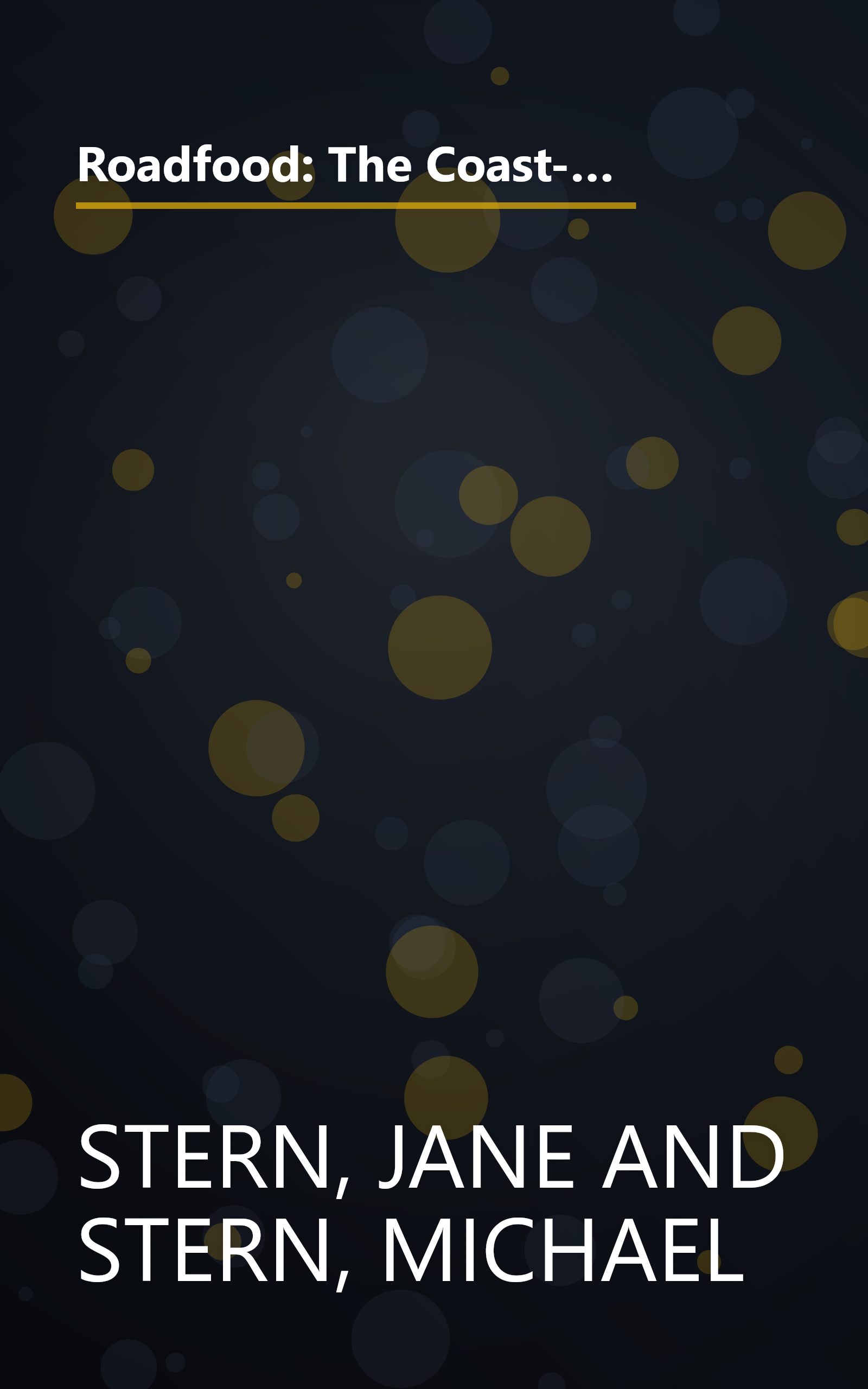 Roadfood: The Coast-to-Coast Guide to 800 of the Best Barbecue Joints, Lobster Shacks, Ice Cream Parlors, Highway Diners, and Much, Much More book cover