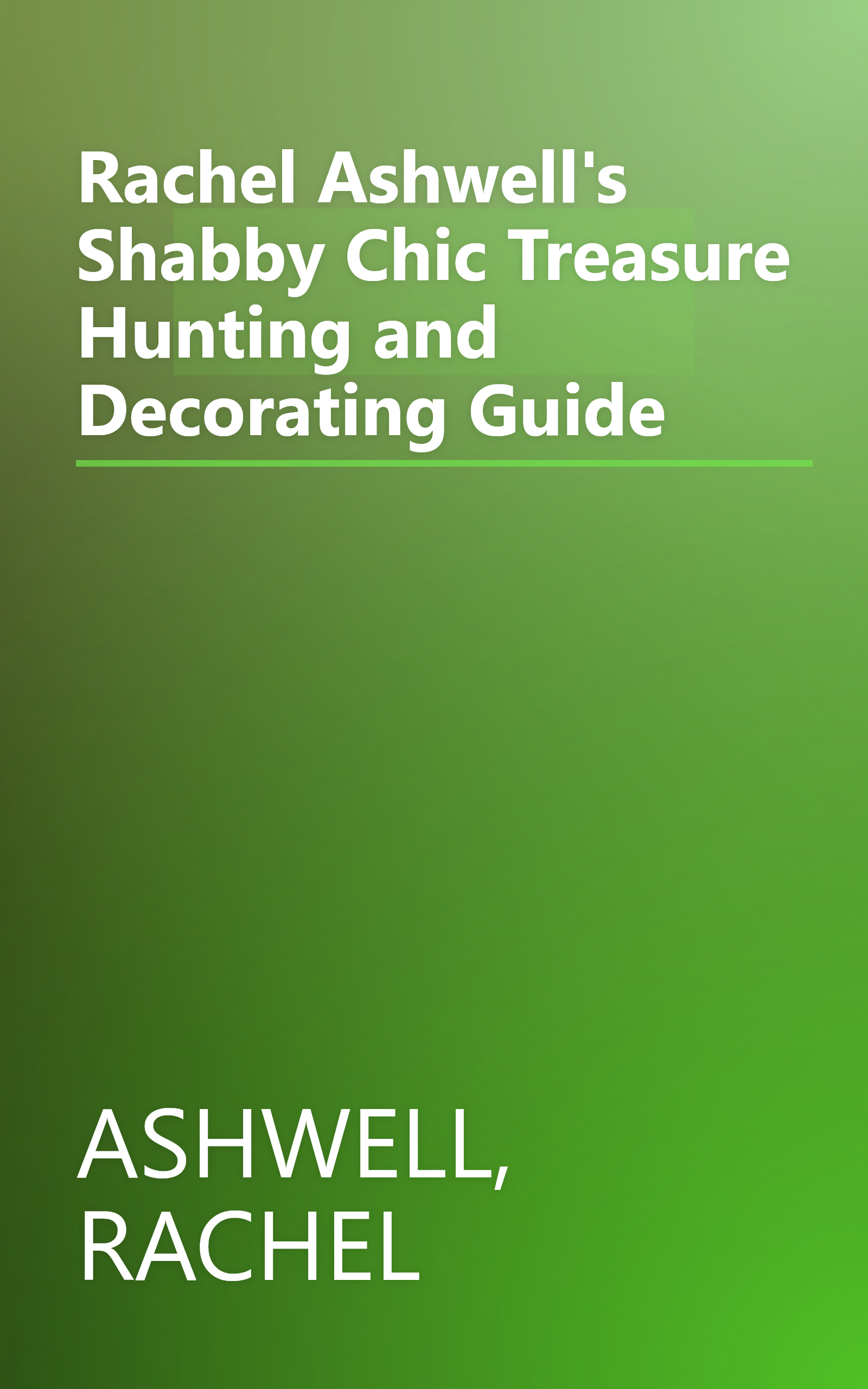 Rachel Ashwell's Shabby Chic Treasure Hunting and Decorating Guide book cover