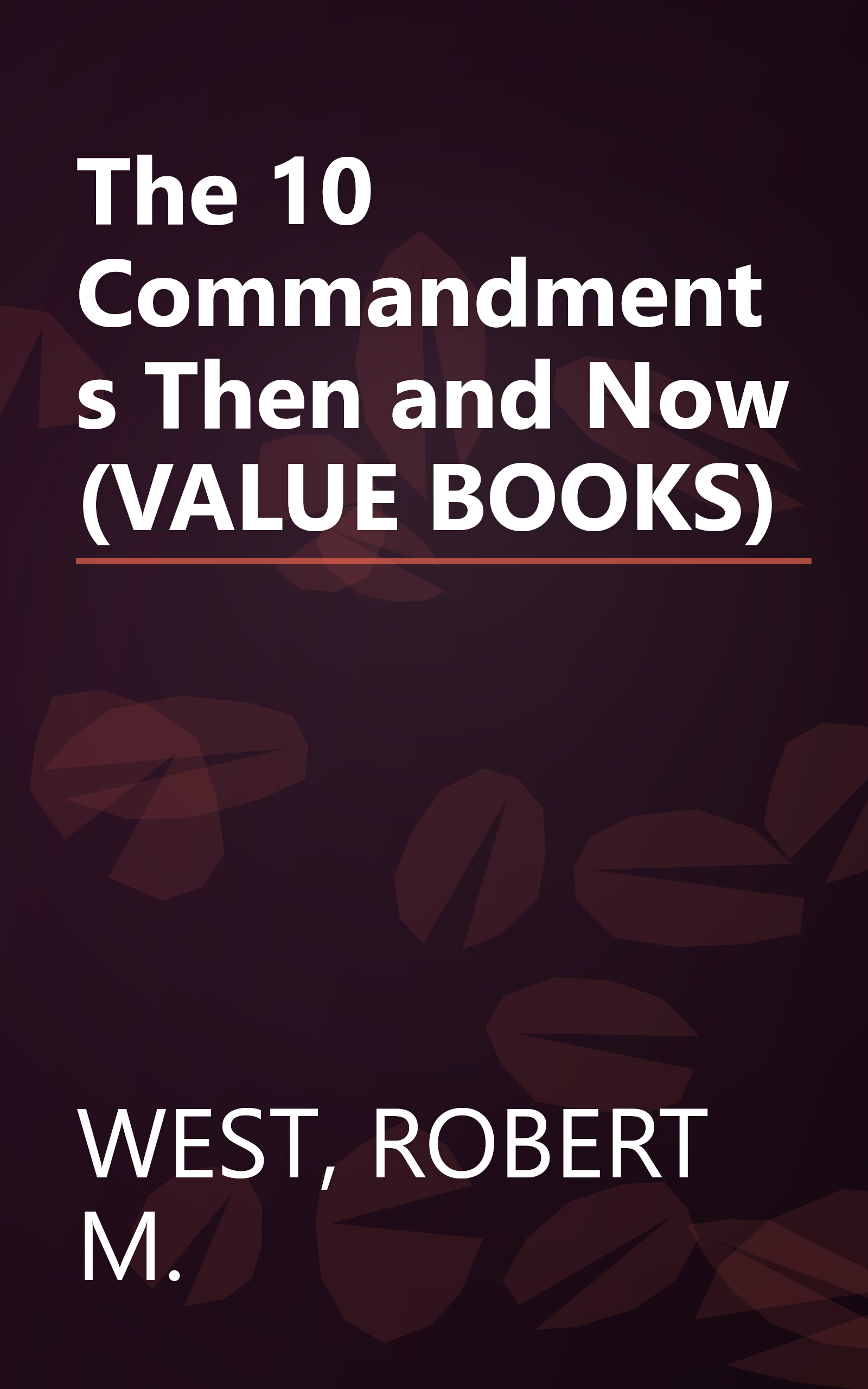 The 10 Commandments Then and Now (VALUE BOOKS) book cover