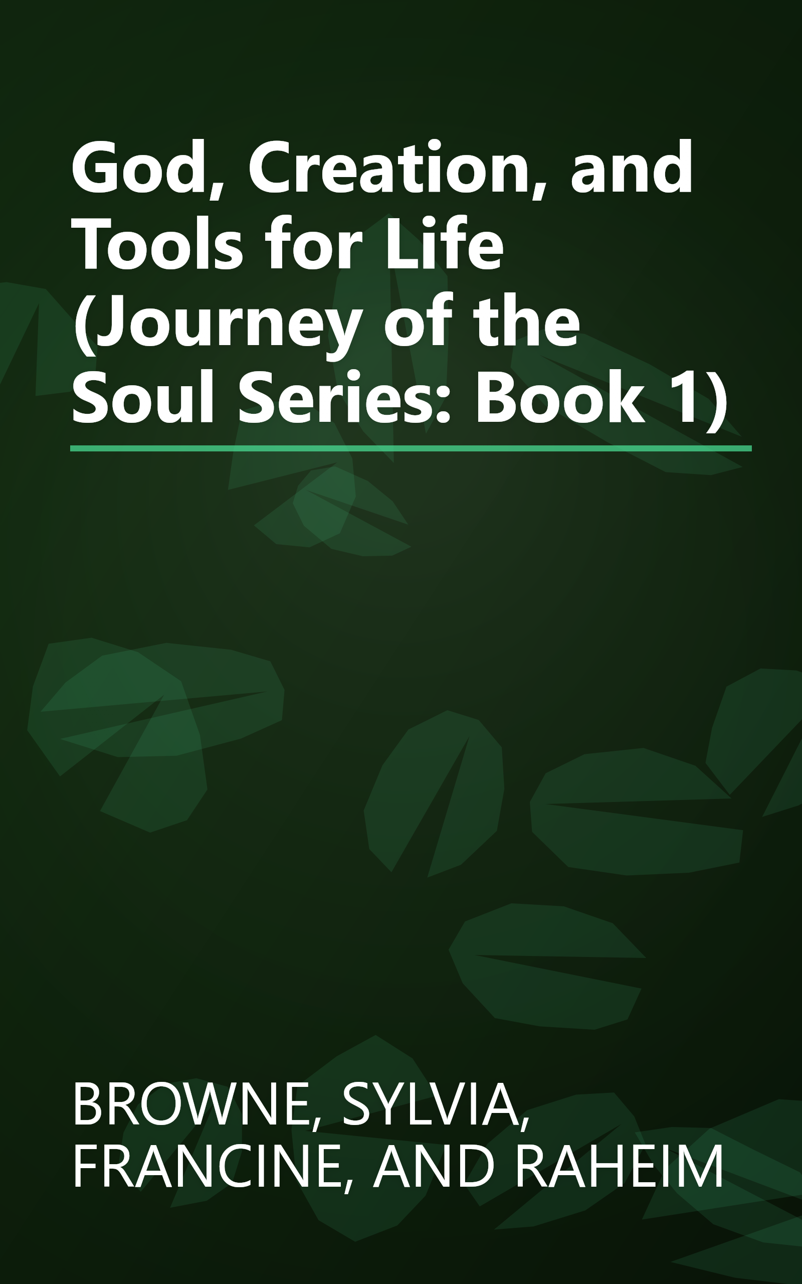 God, Creation, and Tools for Life (Journey of the Soul Series: Book 1) book cover