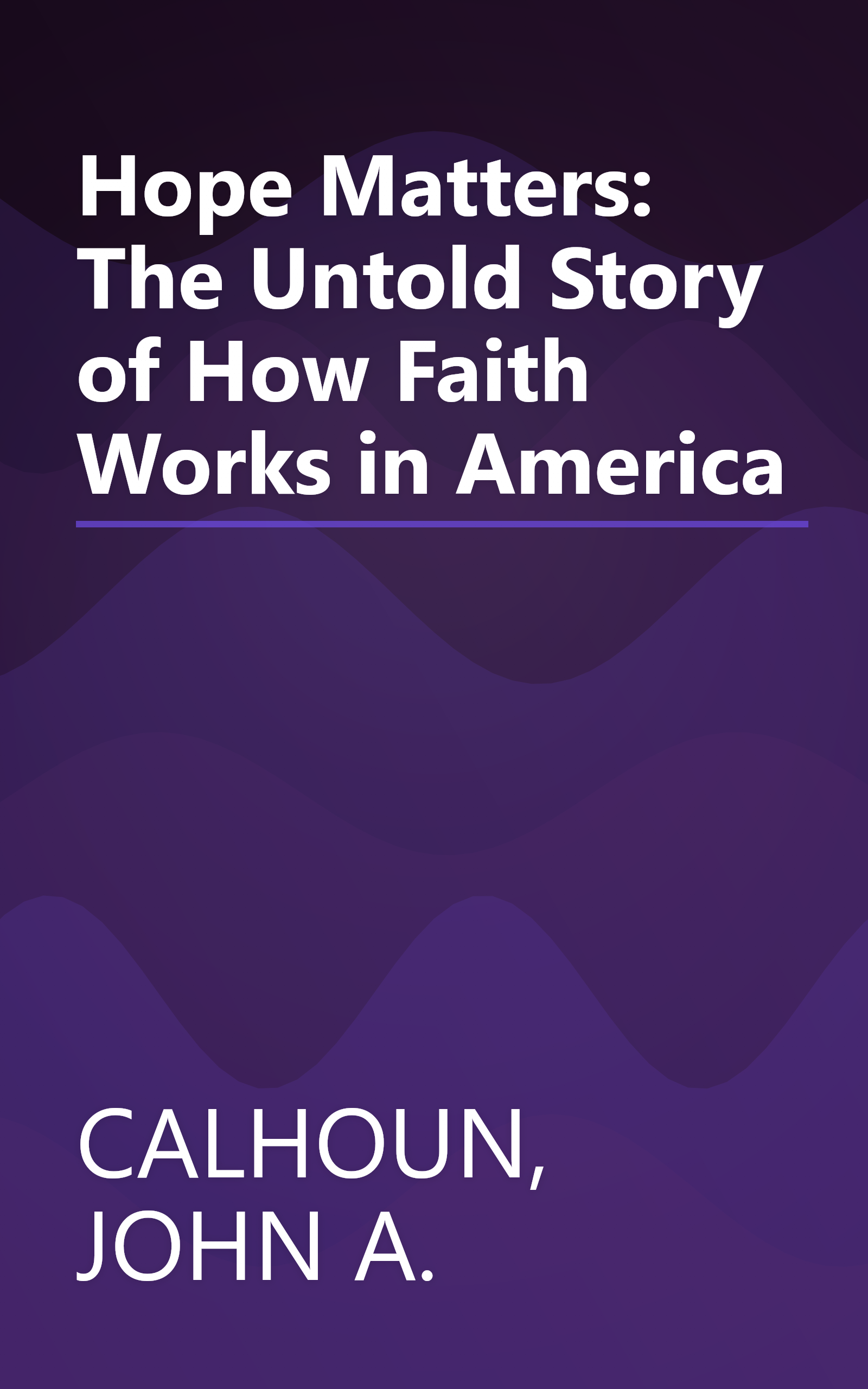 Hope Matters: The Untold Story of How Faith Works in America book cover