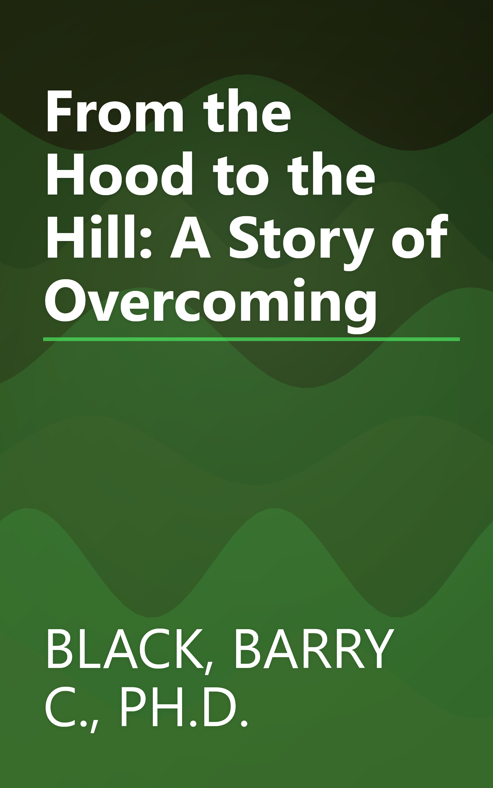 From the Hood to the Hill: A Story of Overcoming book cover
