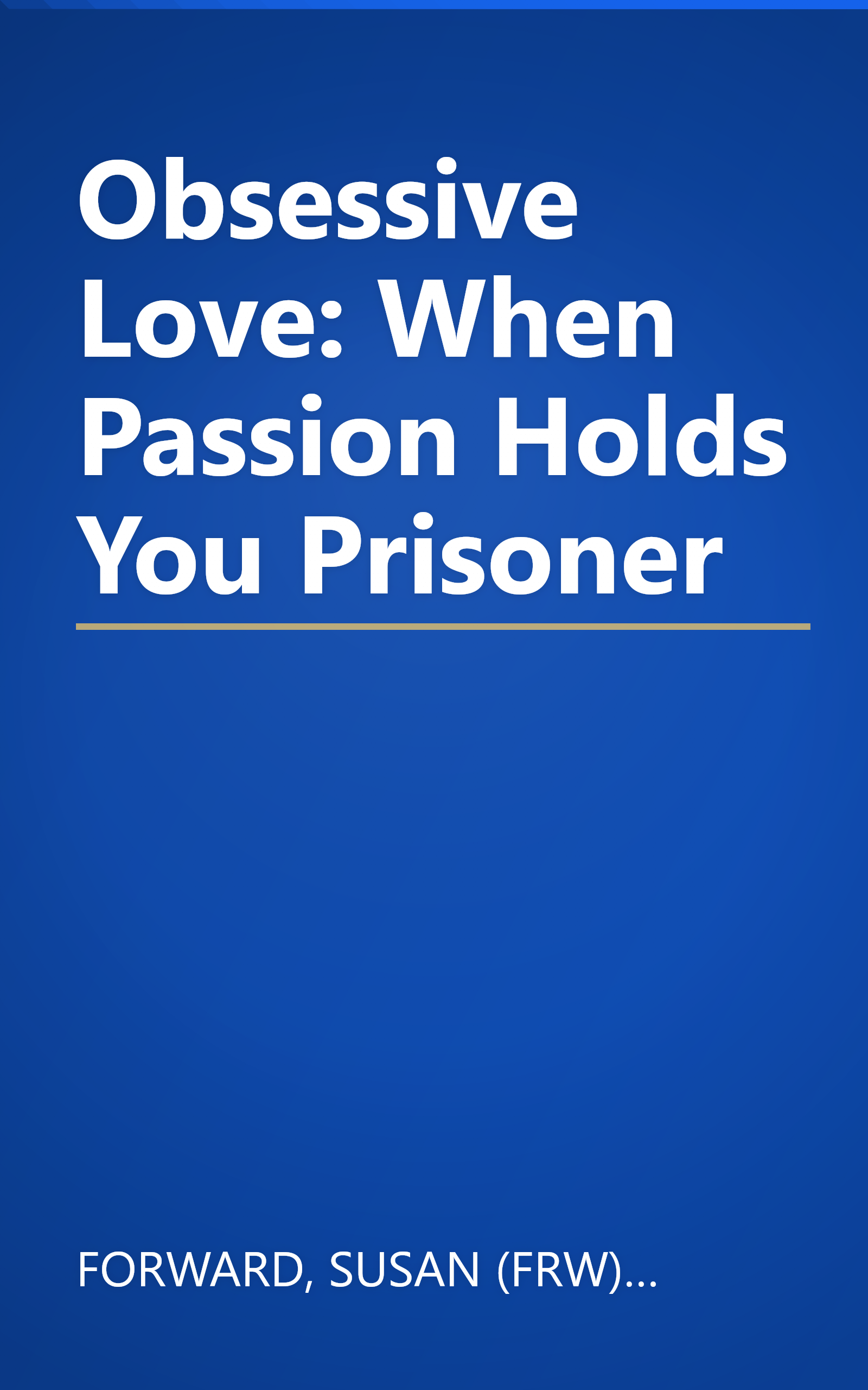 Obsessive Love: When Passion Holds You Prisoner book cover