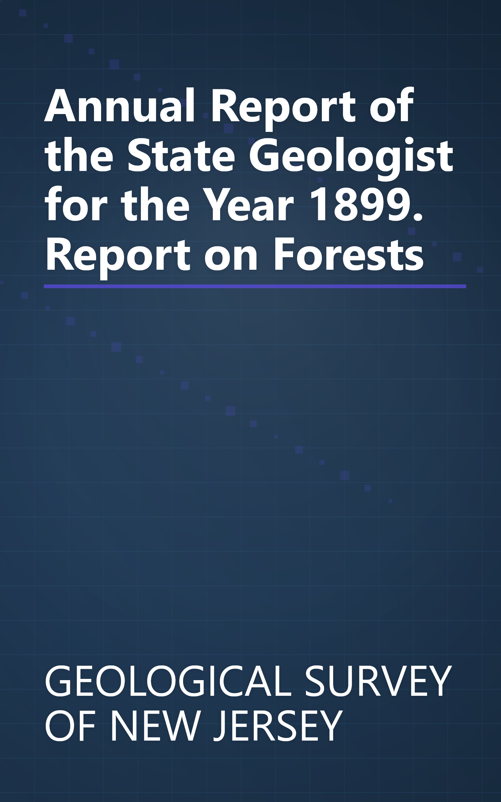 Annual Report of the State Geologist for the Year 1899. Report on Forests book cover